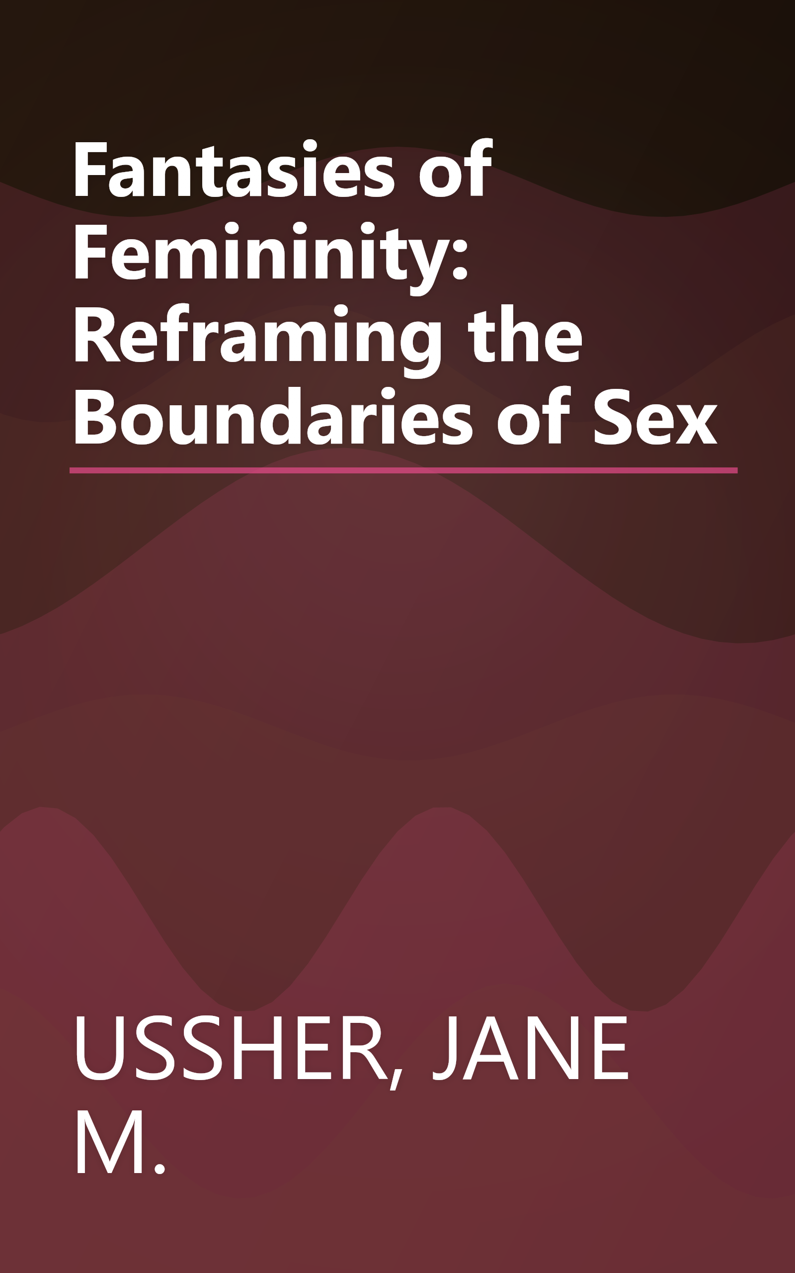 Fantasies of Femininity: Reframing the Boundaries of Sex book cover
