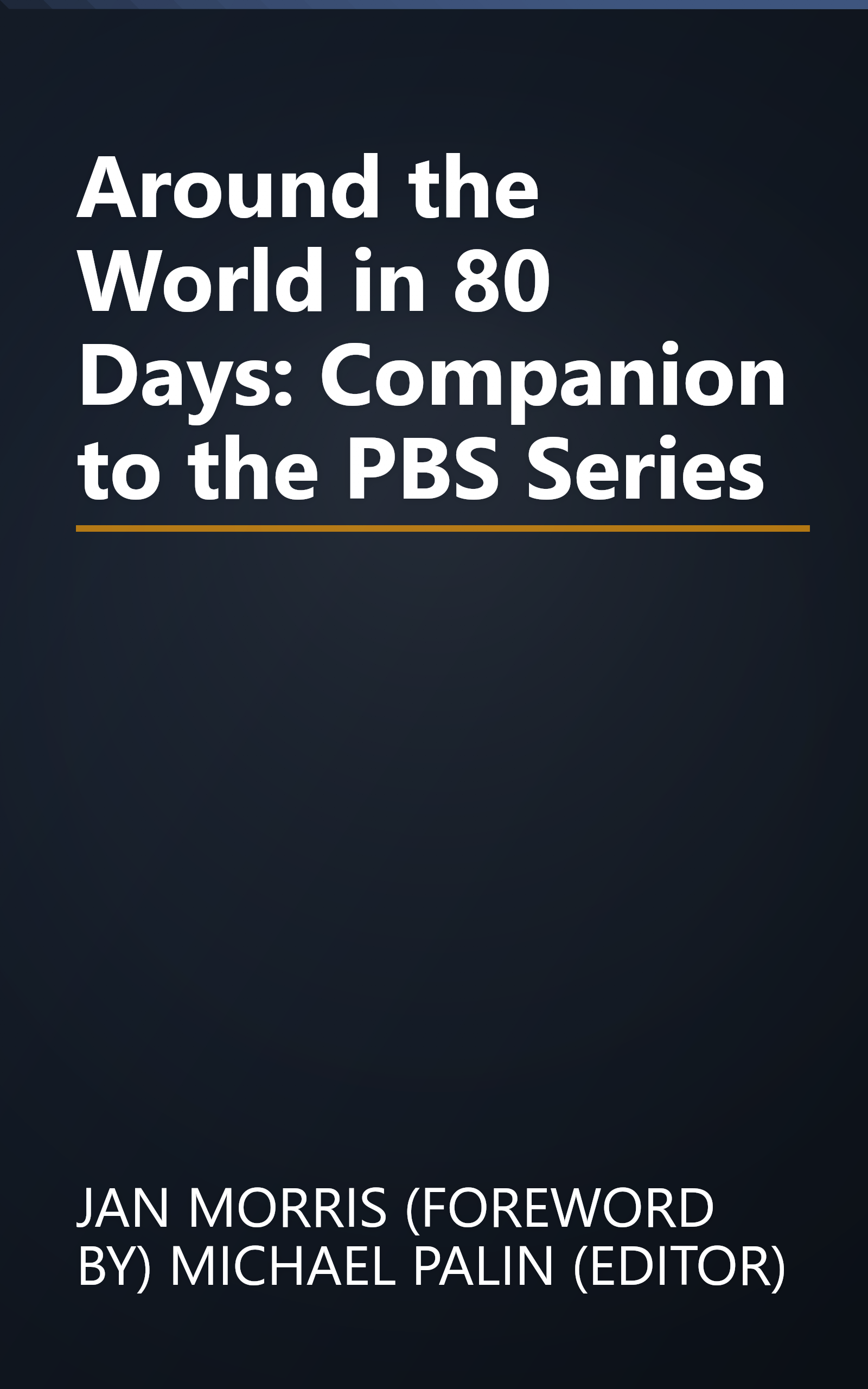 Around the World in 80 Days: Companion to the PBS Series book cover