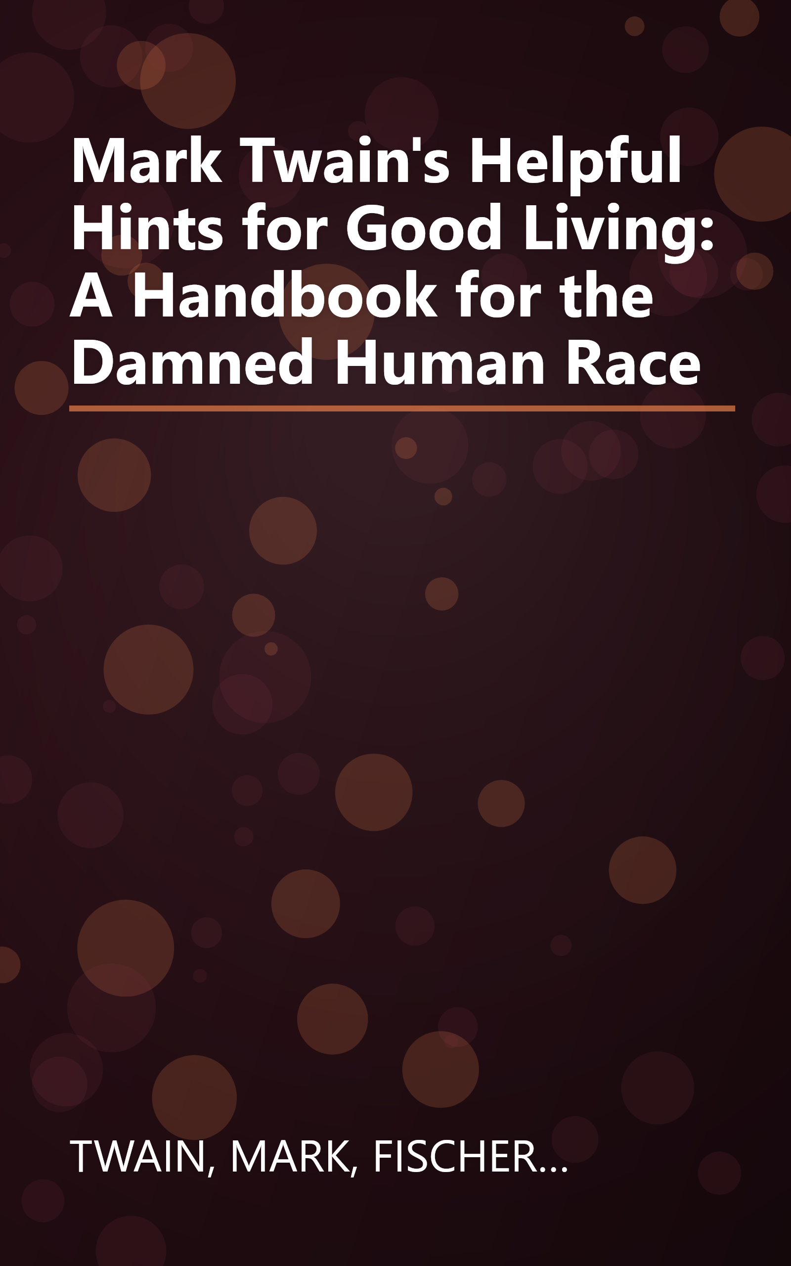 Mark Twain's Helpful Hints for Good Living: A Handbook for the Damned Human Race book cover