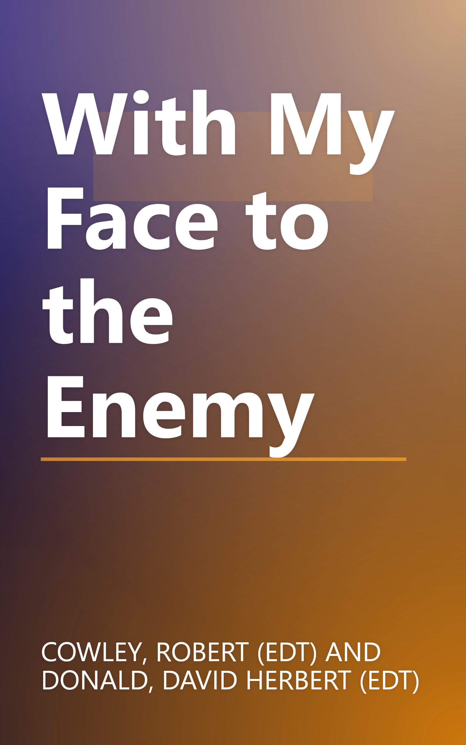 With My Face to the Enemy book cover