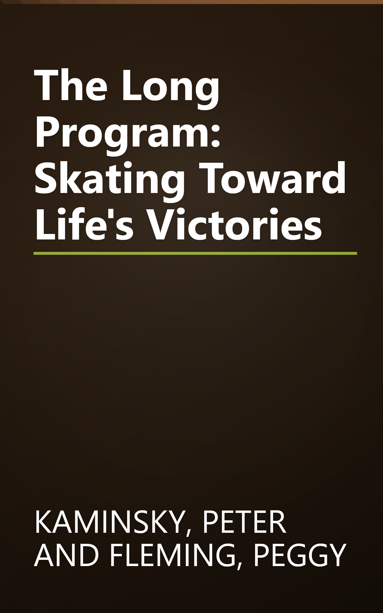 The Long Program: Skating Toward Life's Victories book cover