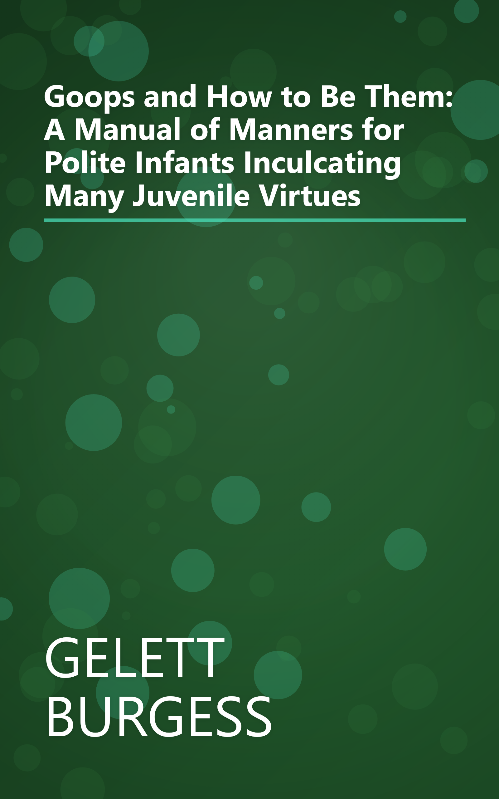 Goops and How to Be Them: A Manual of Manners for Polite Infants Inculcating Many Juvenile Virtues book cover