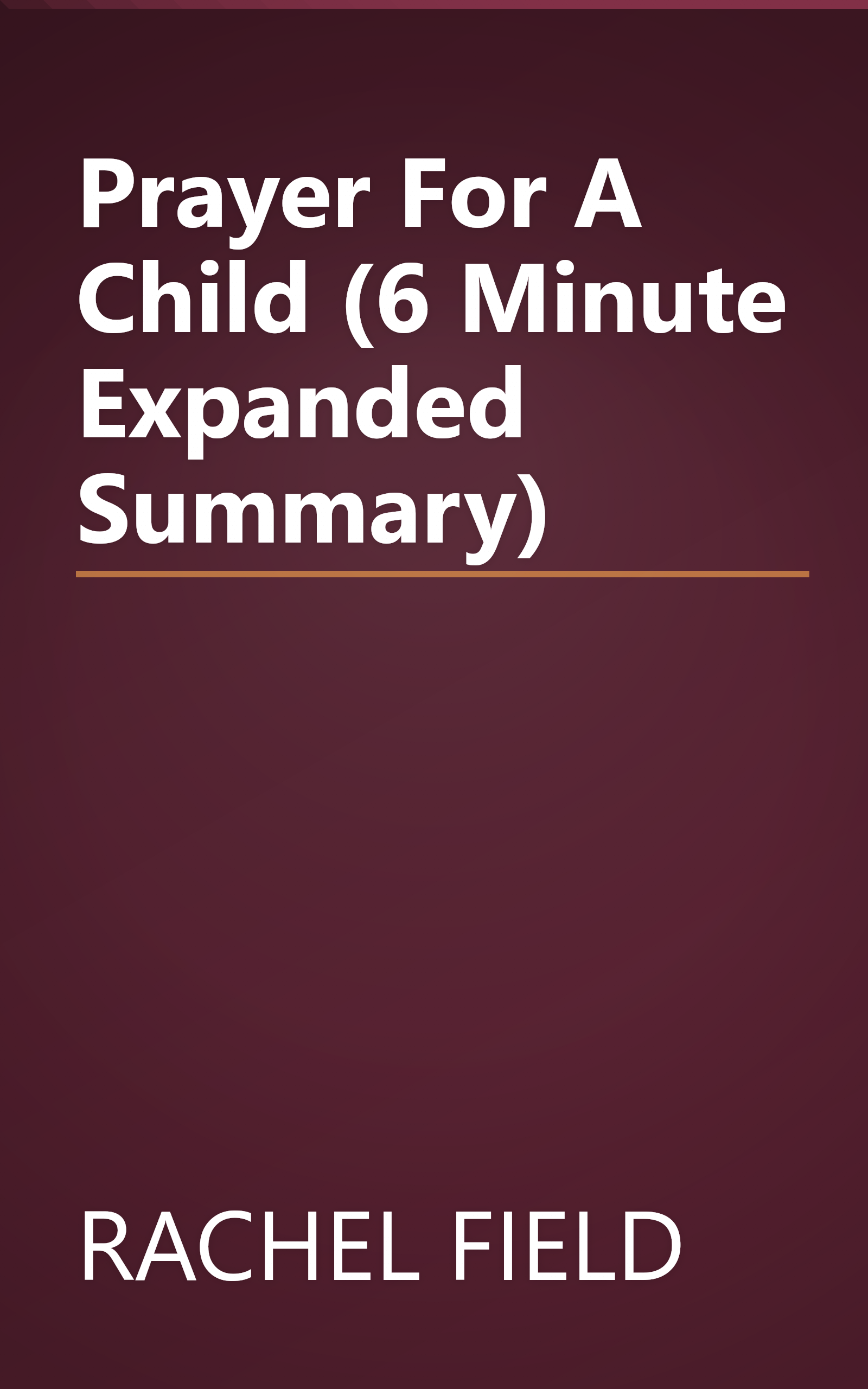 Prayer For A Child (6 Minute   Expanded Summary) book cover