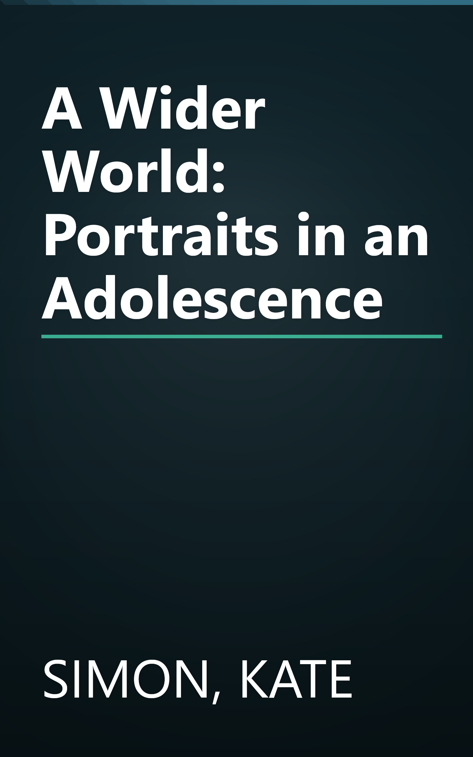 A Wider World: Portraits in an Adolescence book cover