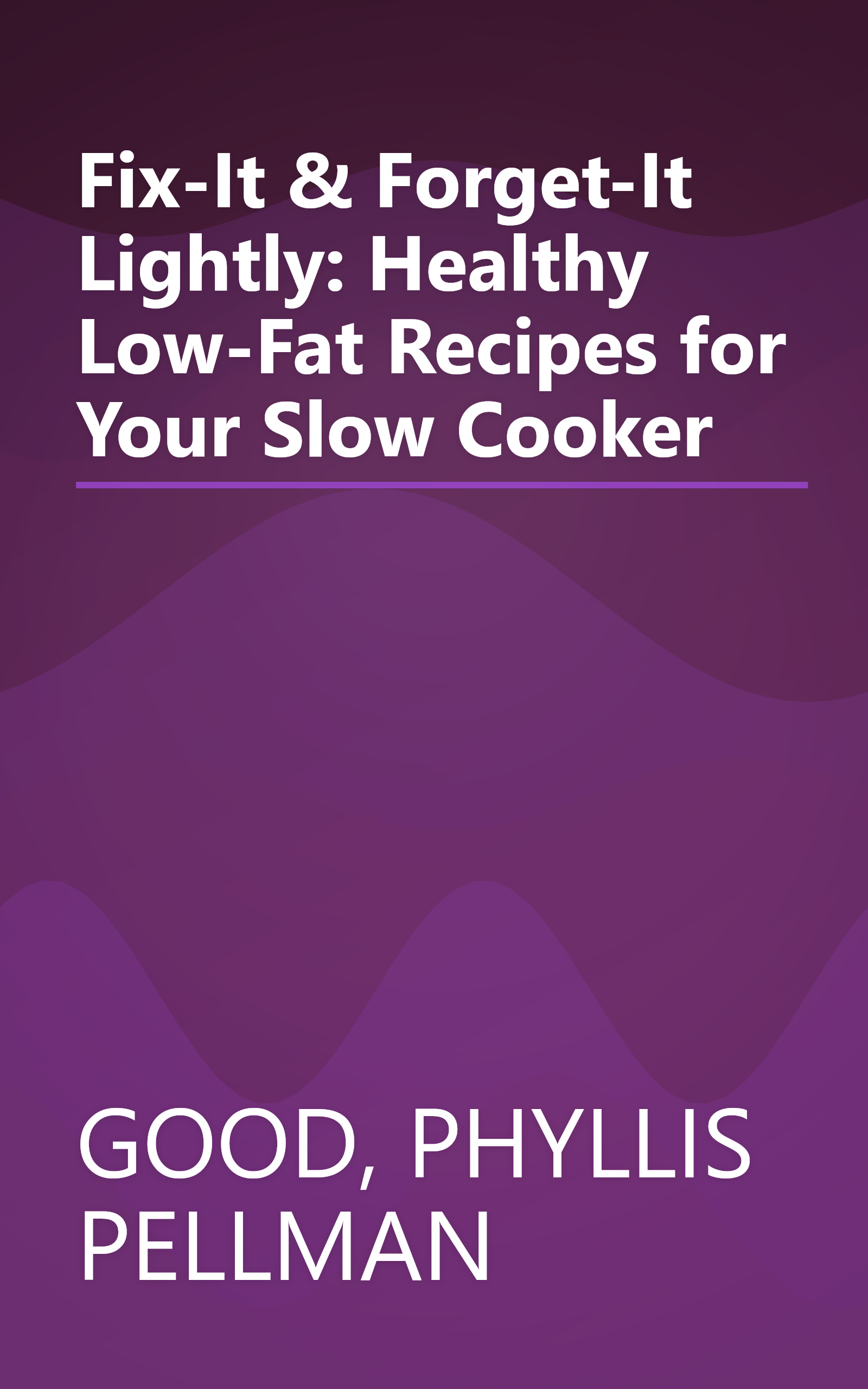 Fix-It & Forget-It Lightly: Healthy Low-Fat Recipes for Your Slow Cooker book cover