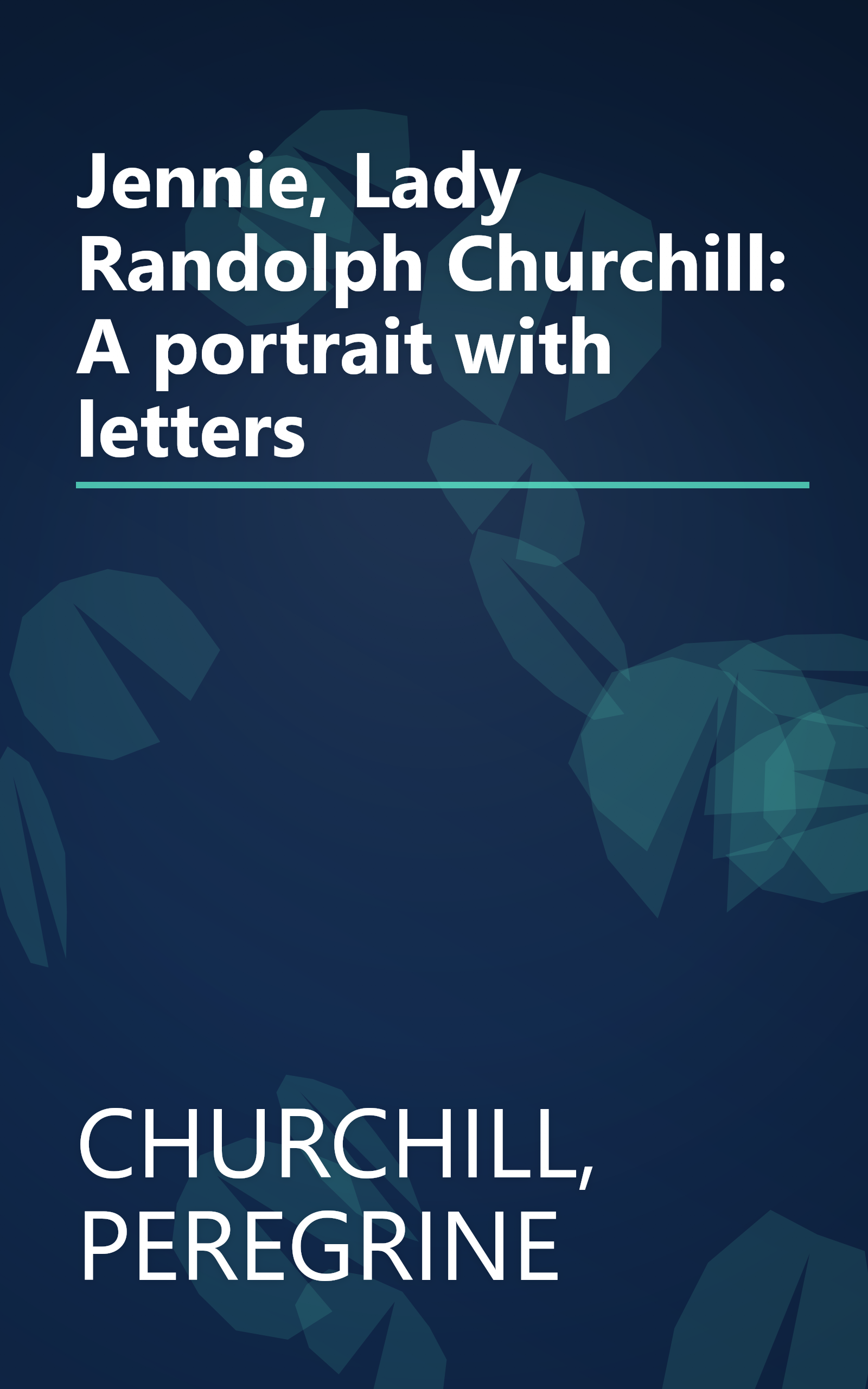 Jennie, Lady Randolph Churchill: A portrait with letters book cover