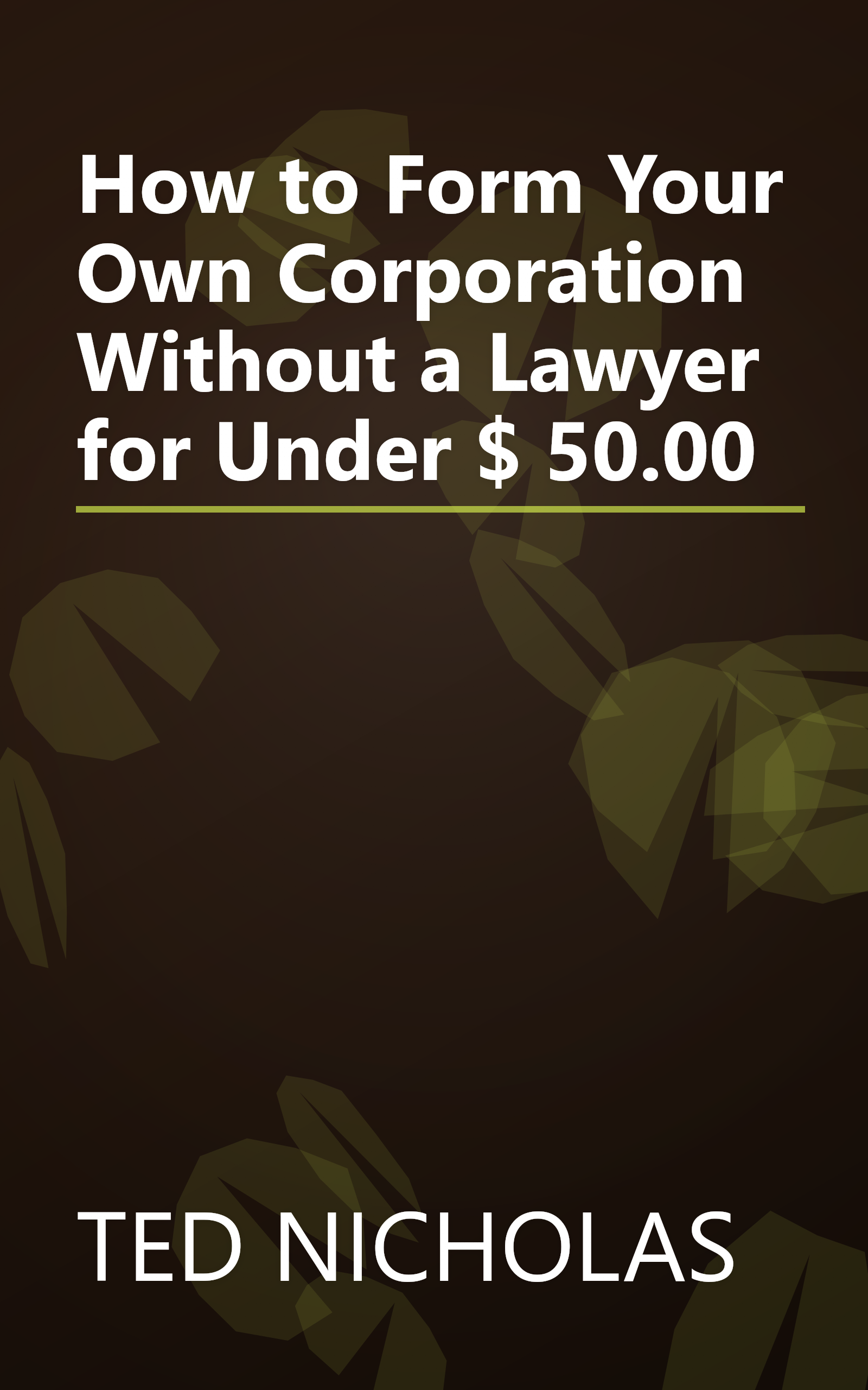 How to Form Your Own Corporation Without a Lawyer for Under $ 50.00 book cover