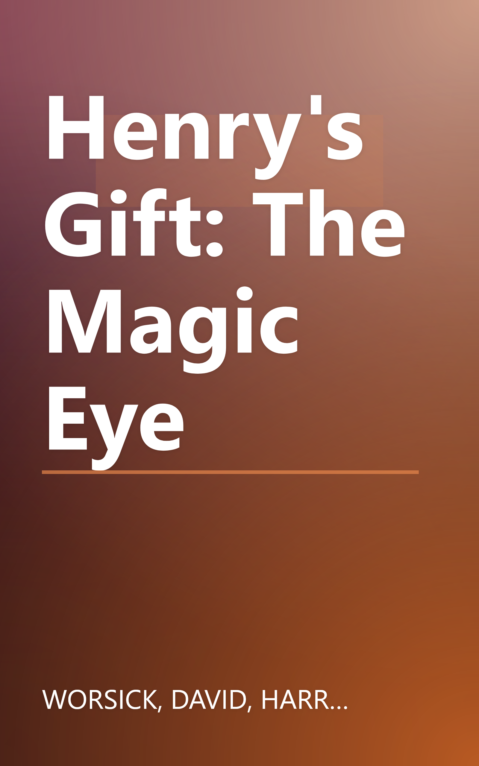 Henry's Gift: The Magic Eye book cover