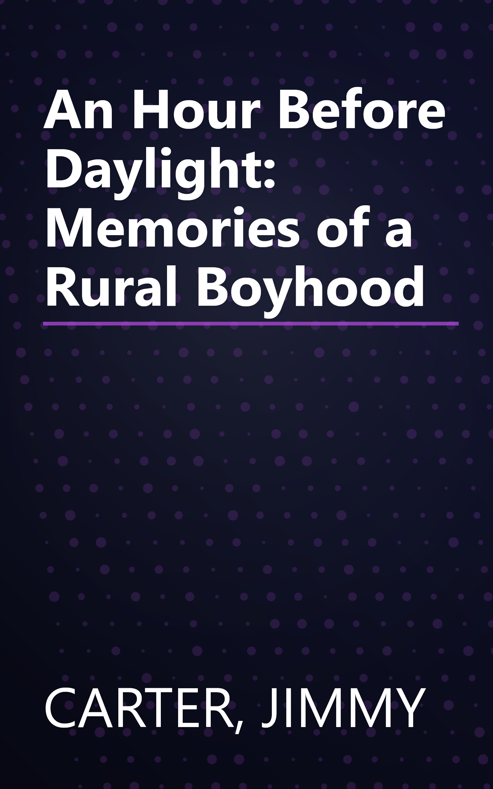 An Hour Before Daylight: Memories of a Rural Boyhood book cover