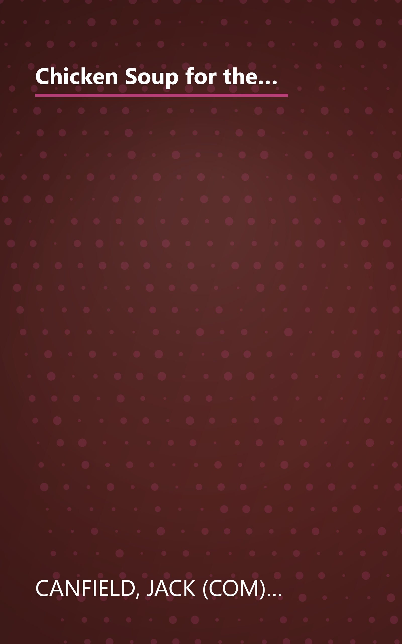 Chicken Soup for the Volunteer's Soul: Stories to Celebrate the Spirit of Courage, Caring and Community (Chicken Soup for the Soul) book cover