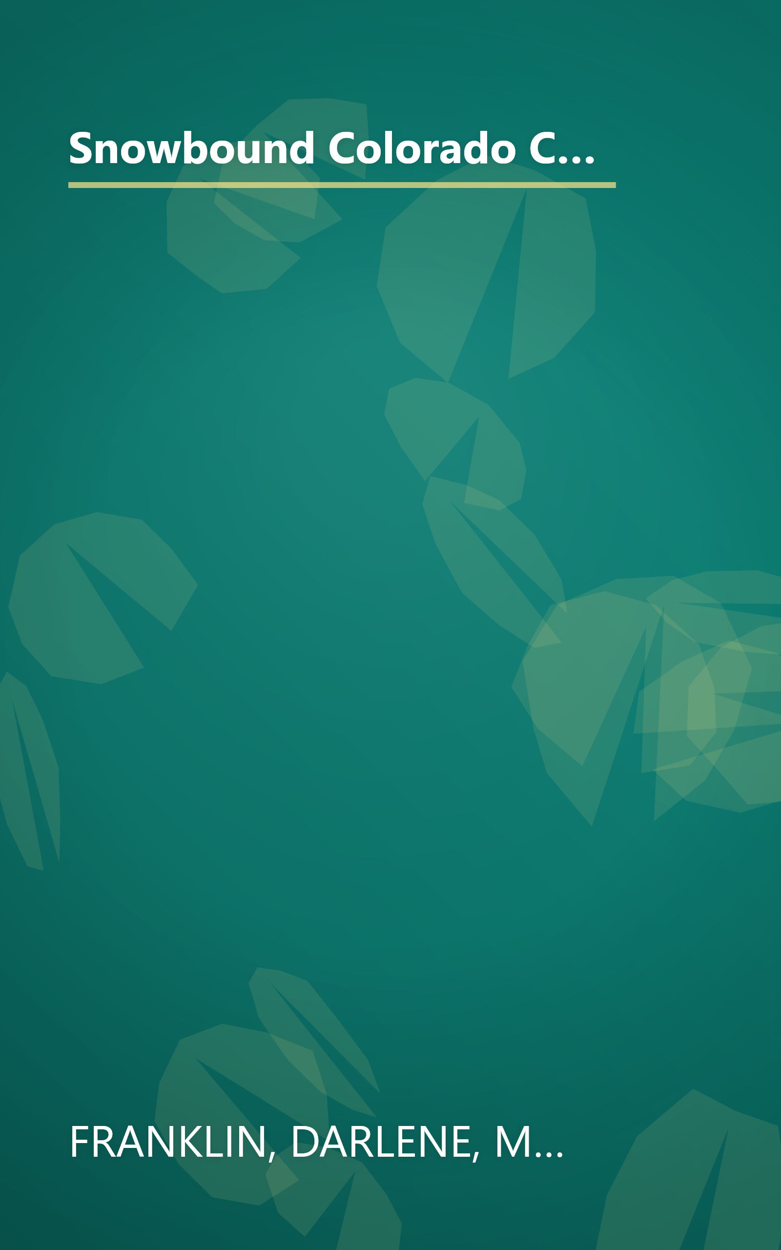 Snowbound Colorado Christmas: Almost Home/Fires of Love/Dressed in Scarlet/The Best Medicine (Inspirational Romance Collection) book cover