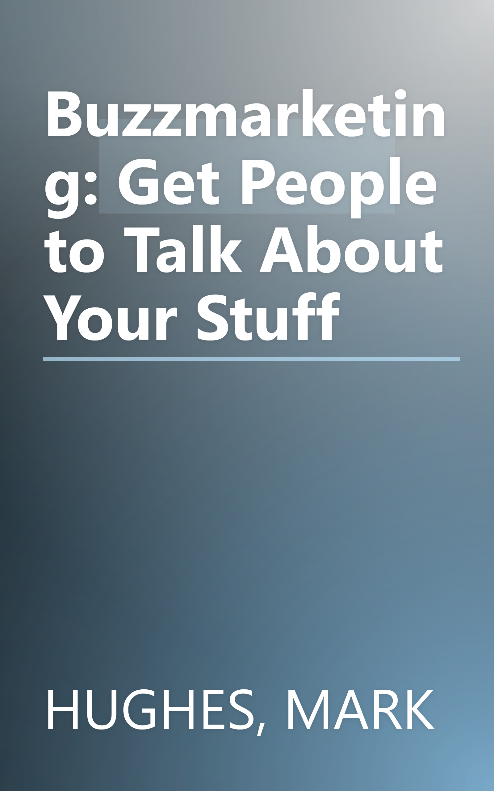 Buzzmarketing: Get People to Talk About Your Stuff book cover