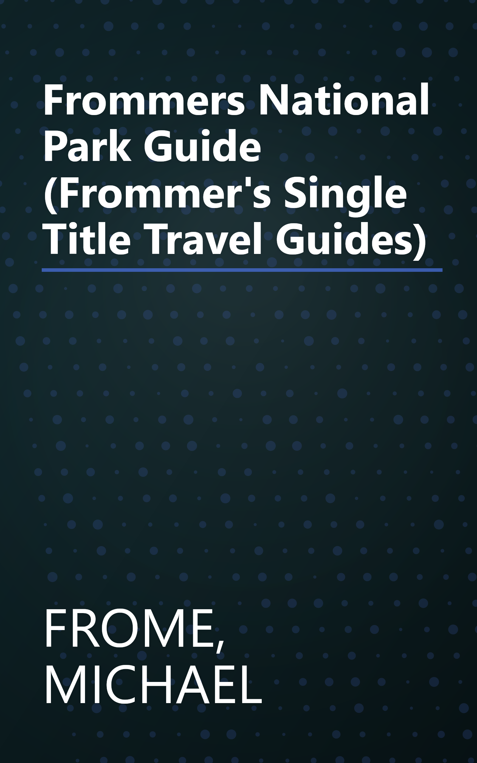 Frommers National Park Guide (Frommer's Single Title Travel Guides) book cover