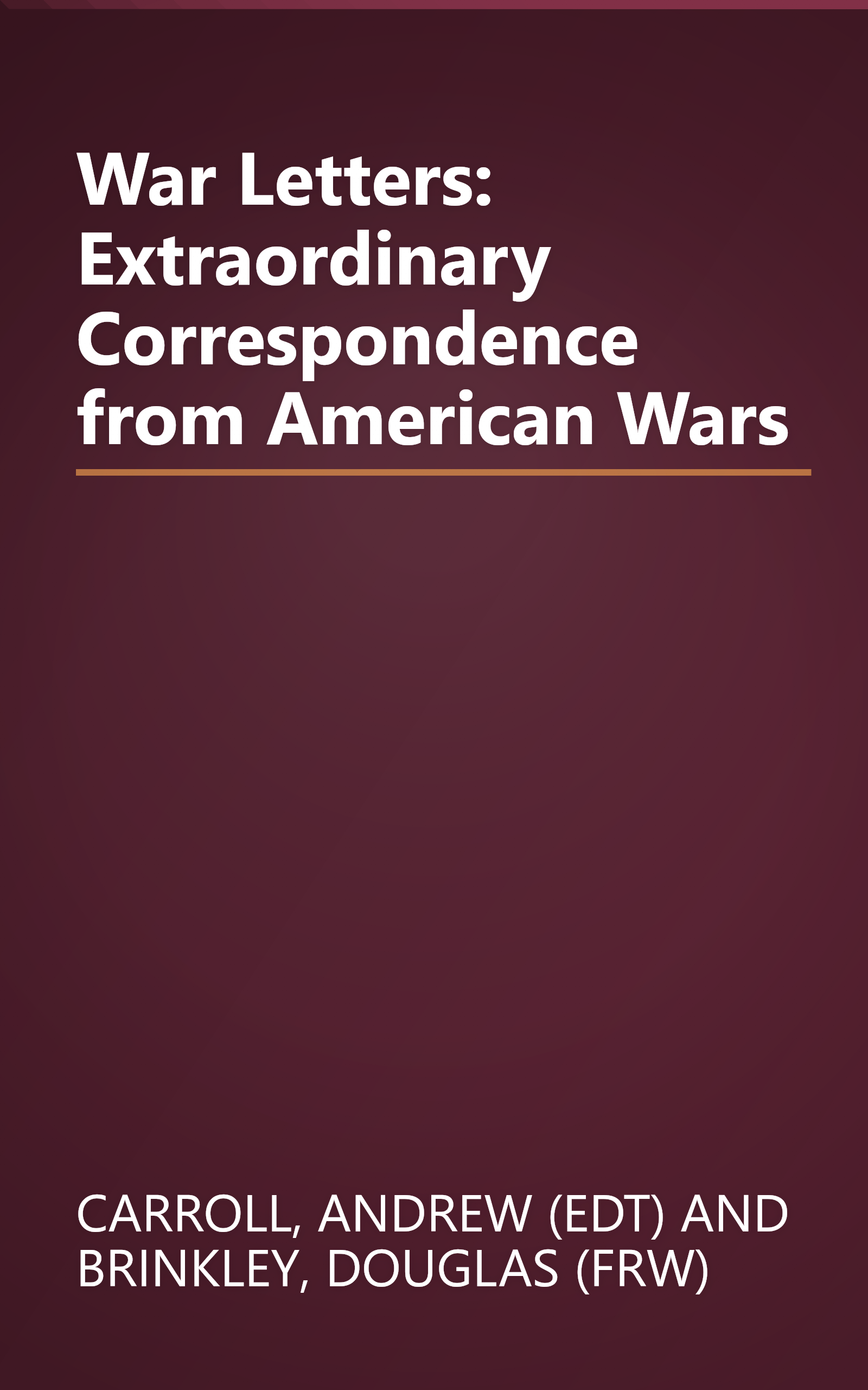 War Letters: Extraordinary Correspondence from American Wars book cover