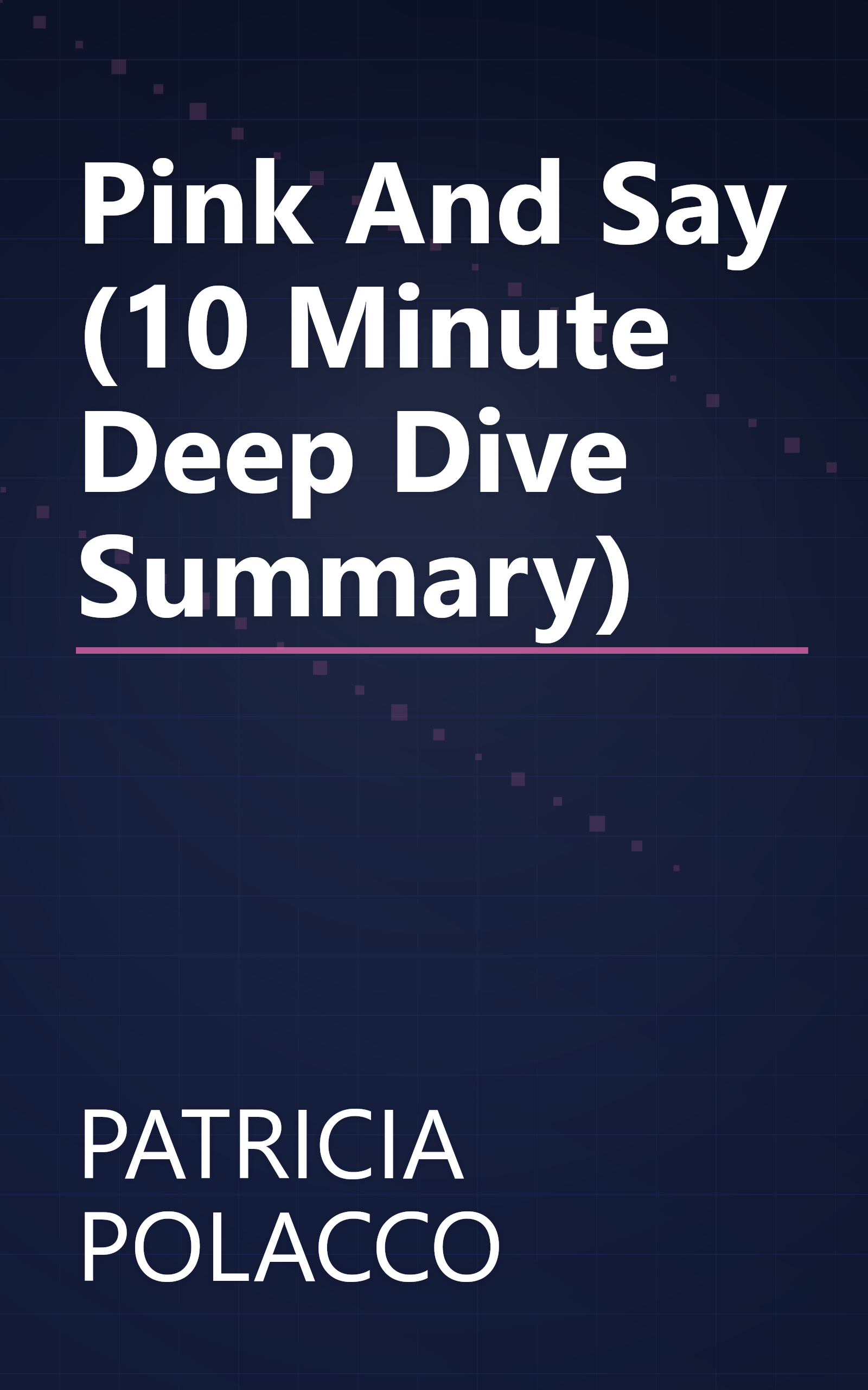 Pink And Say (10 Minute   Deep Dive Summary) book cover