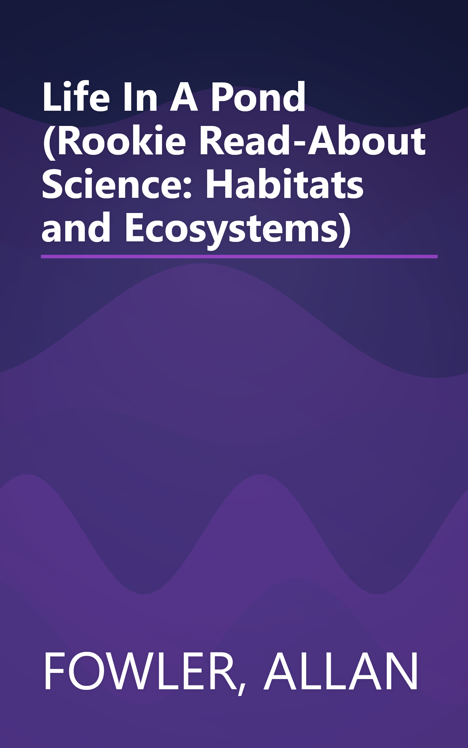 Life In A Pond (Rookie Read-About Science: Habitats and Ecosystems) book cover