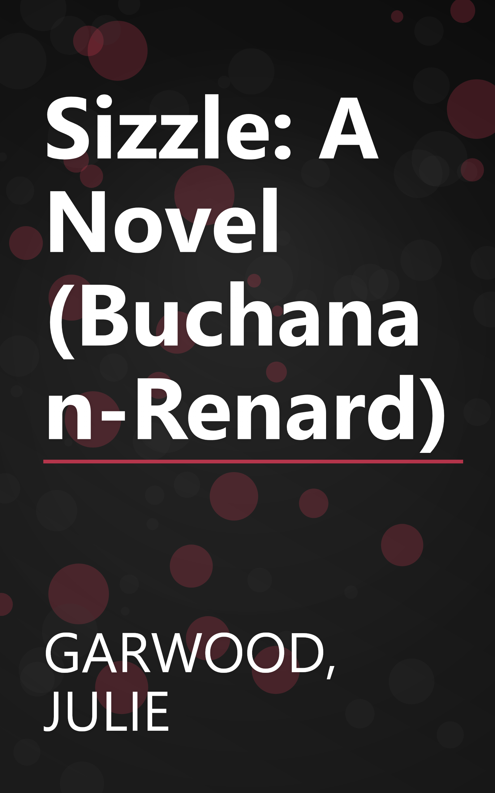 Sizzle: A Novel (Buchanan-Renard) book cover