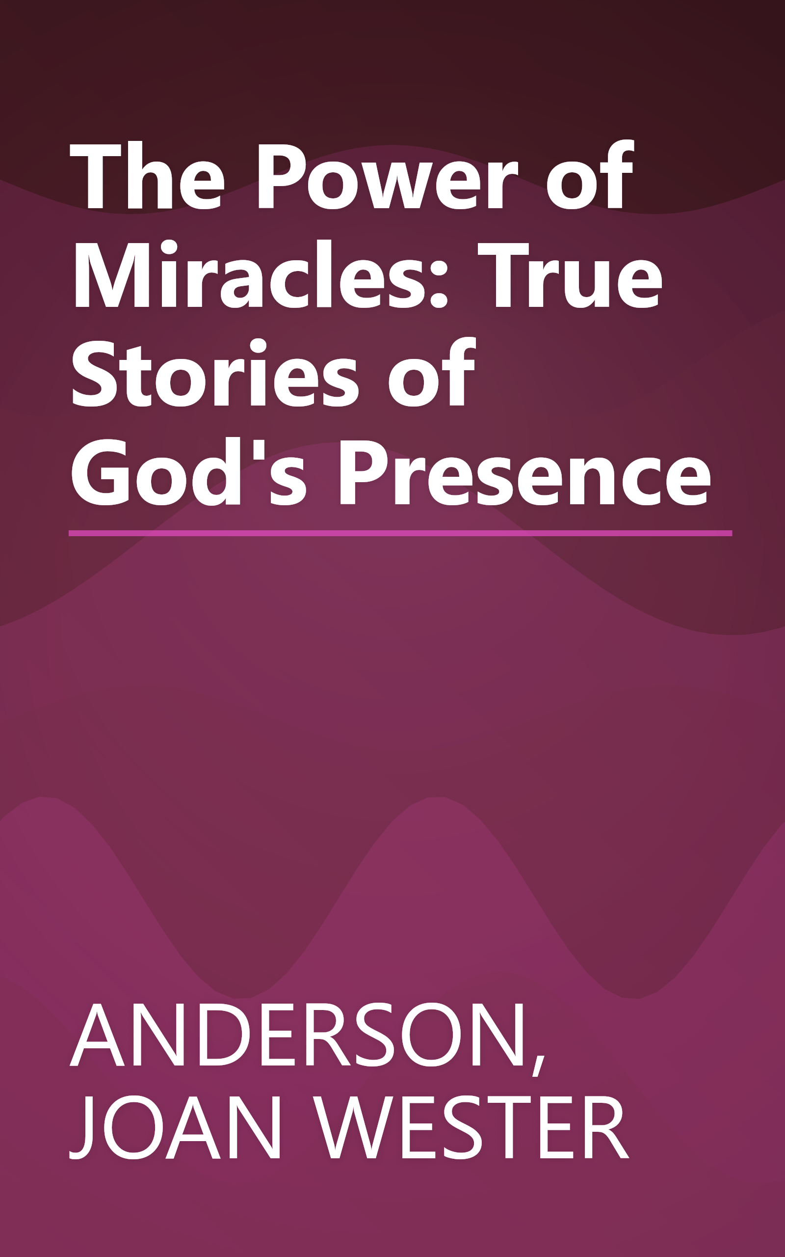 The Power of Miracles: True Stories of God's Presence book cover