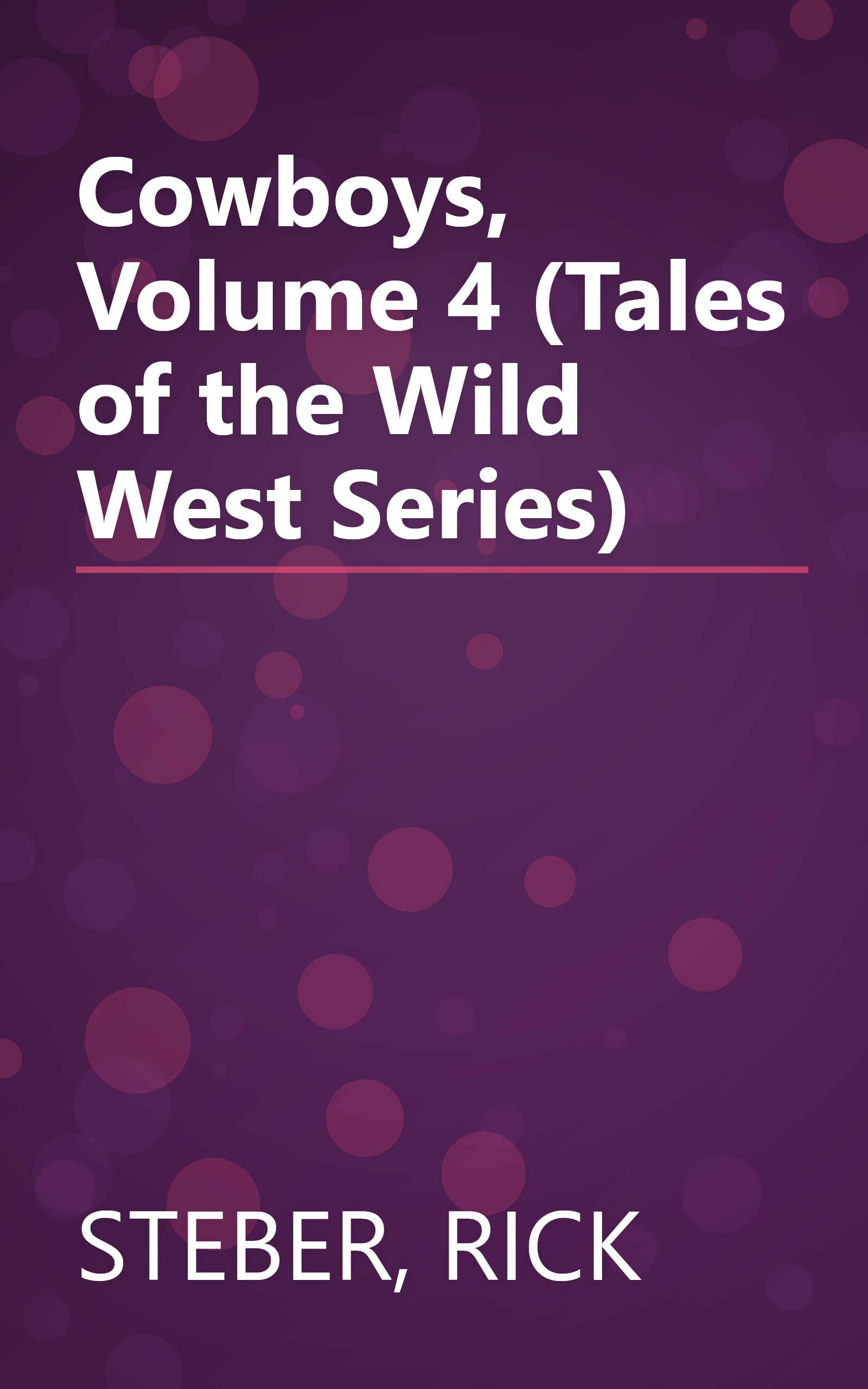 Cowboys, Volume 4 (Tales of the Wild West Series) book cover