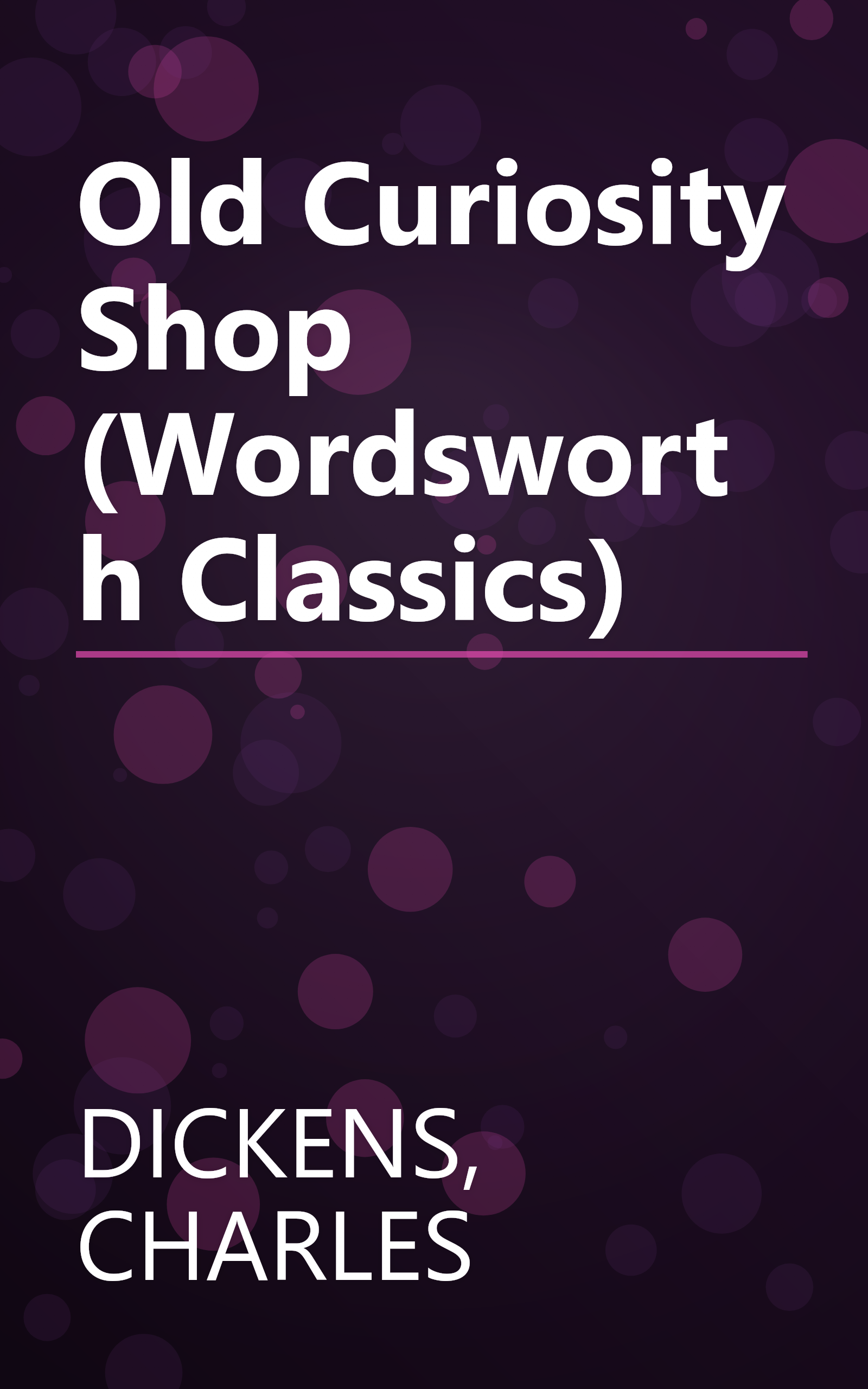 Old Curiosity Shop (Wordsworth Classics) book cover