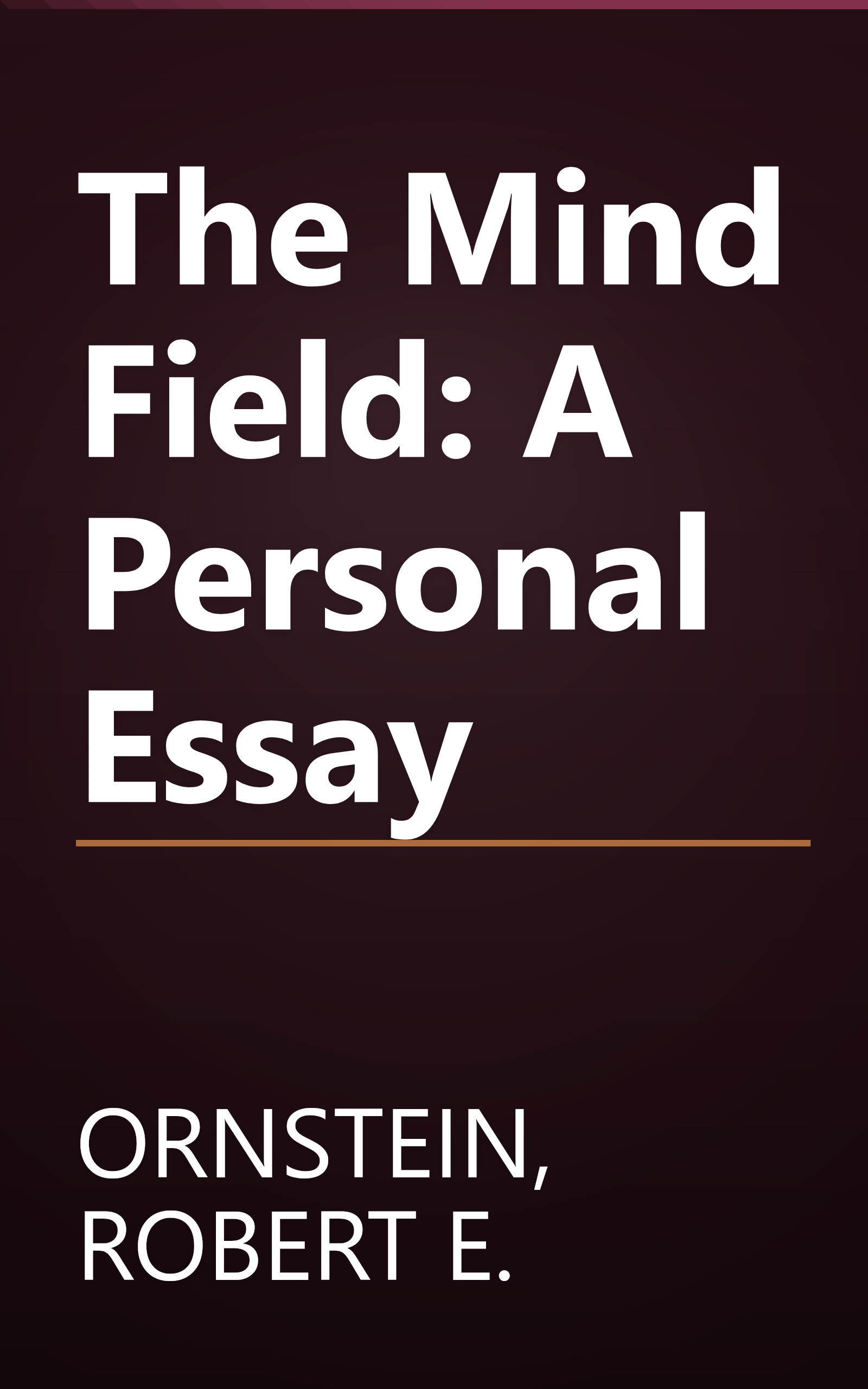 The Mind Field: A Personal Essay book cover