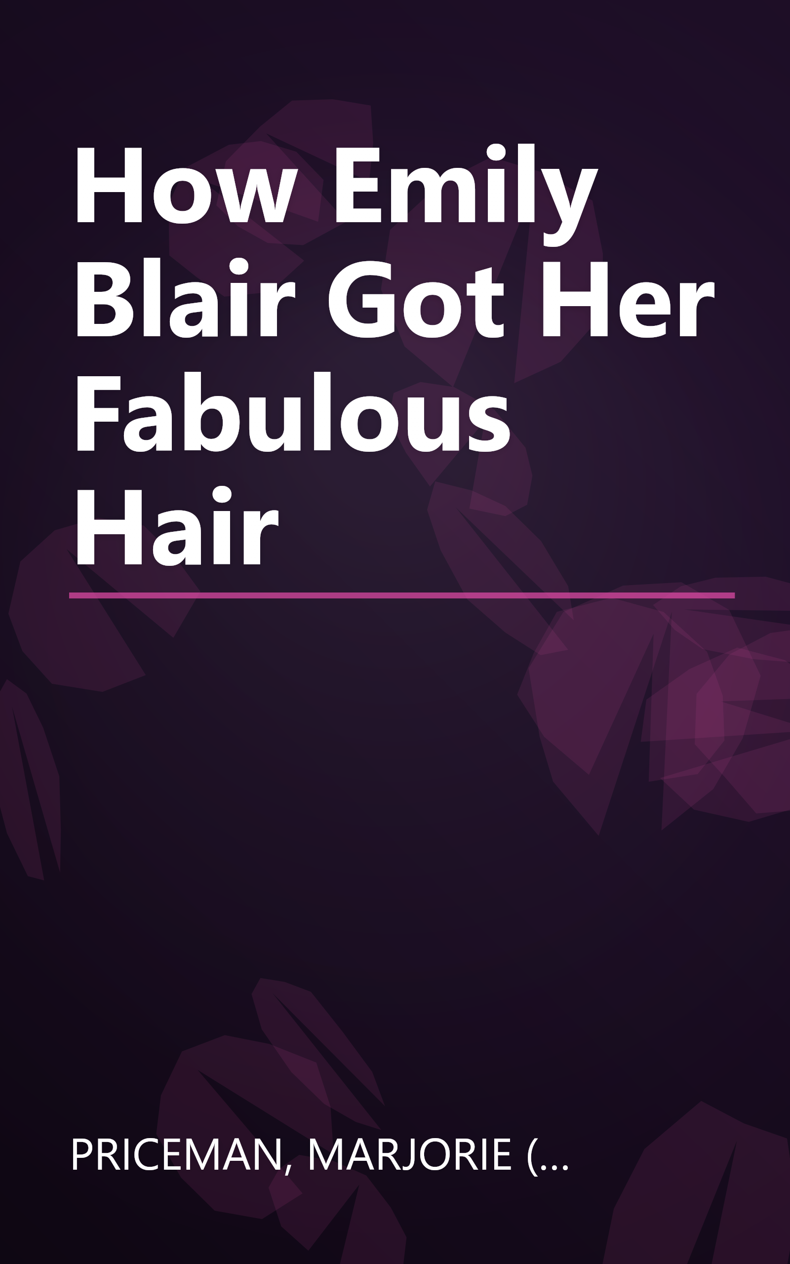 How Emily Blair Got Her Fabulous Hair book cover