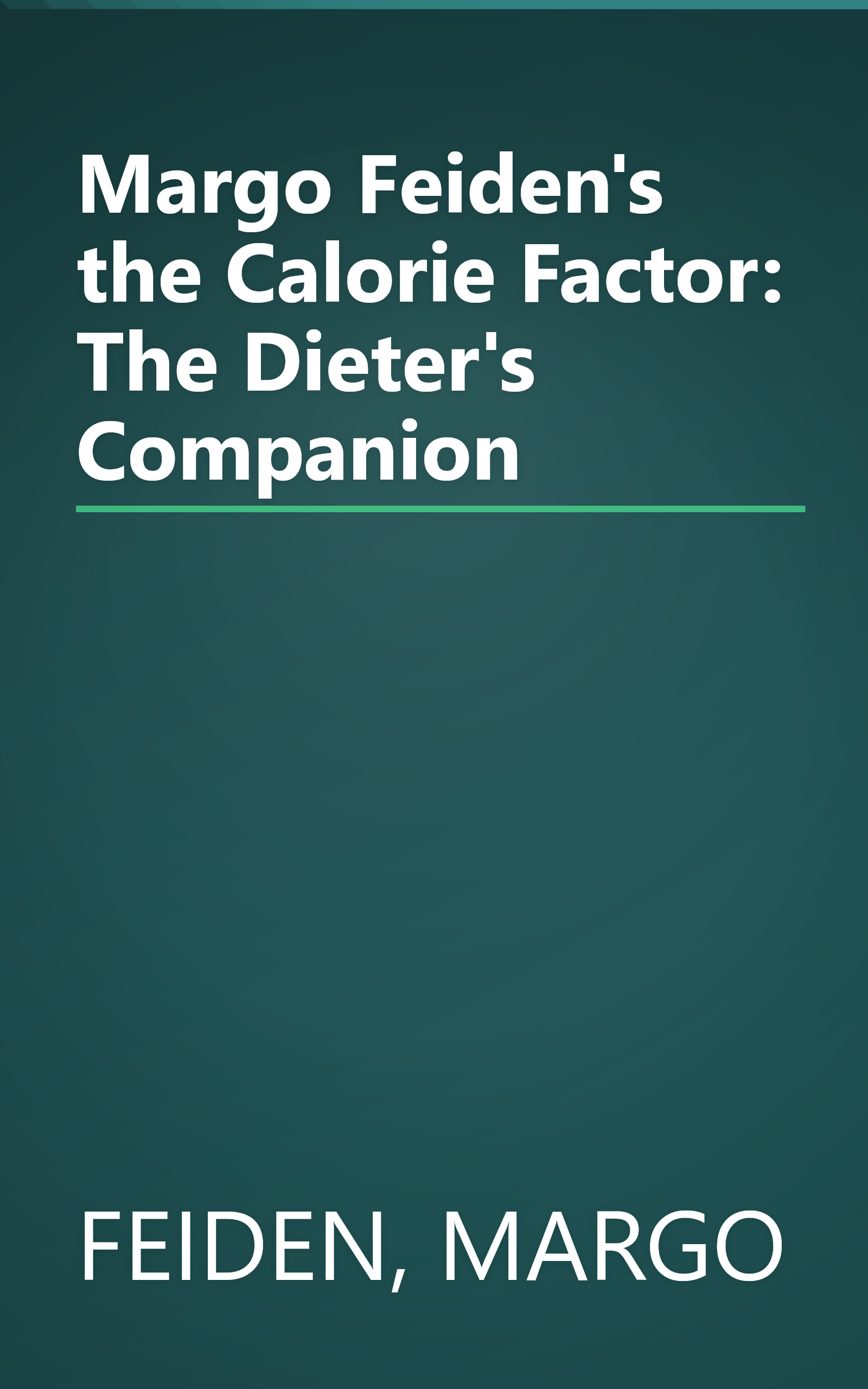 Margo Feiden's the Calorie Factor: The Dieter's Companion book cover
