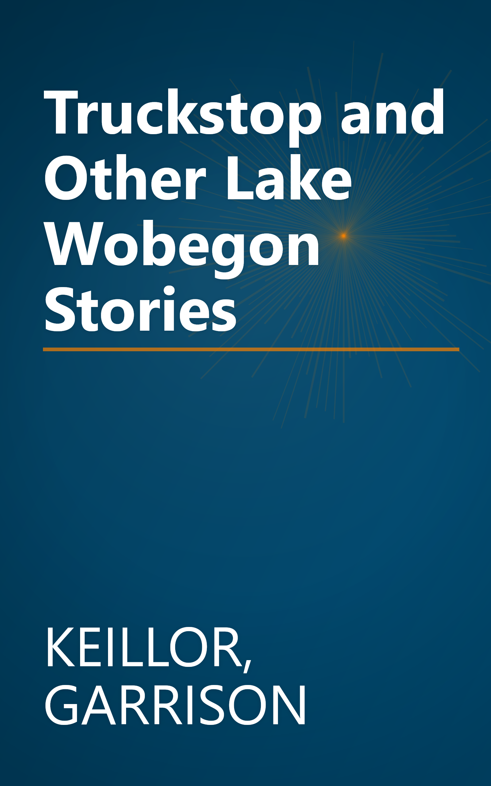 Truckstop and Other Lake Wobegon Stories book cover
