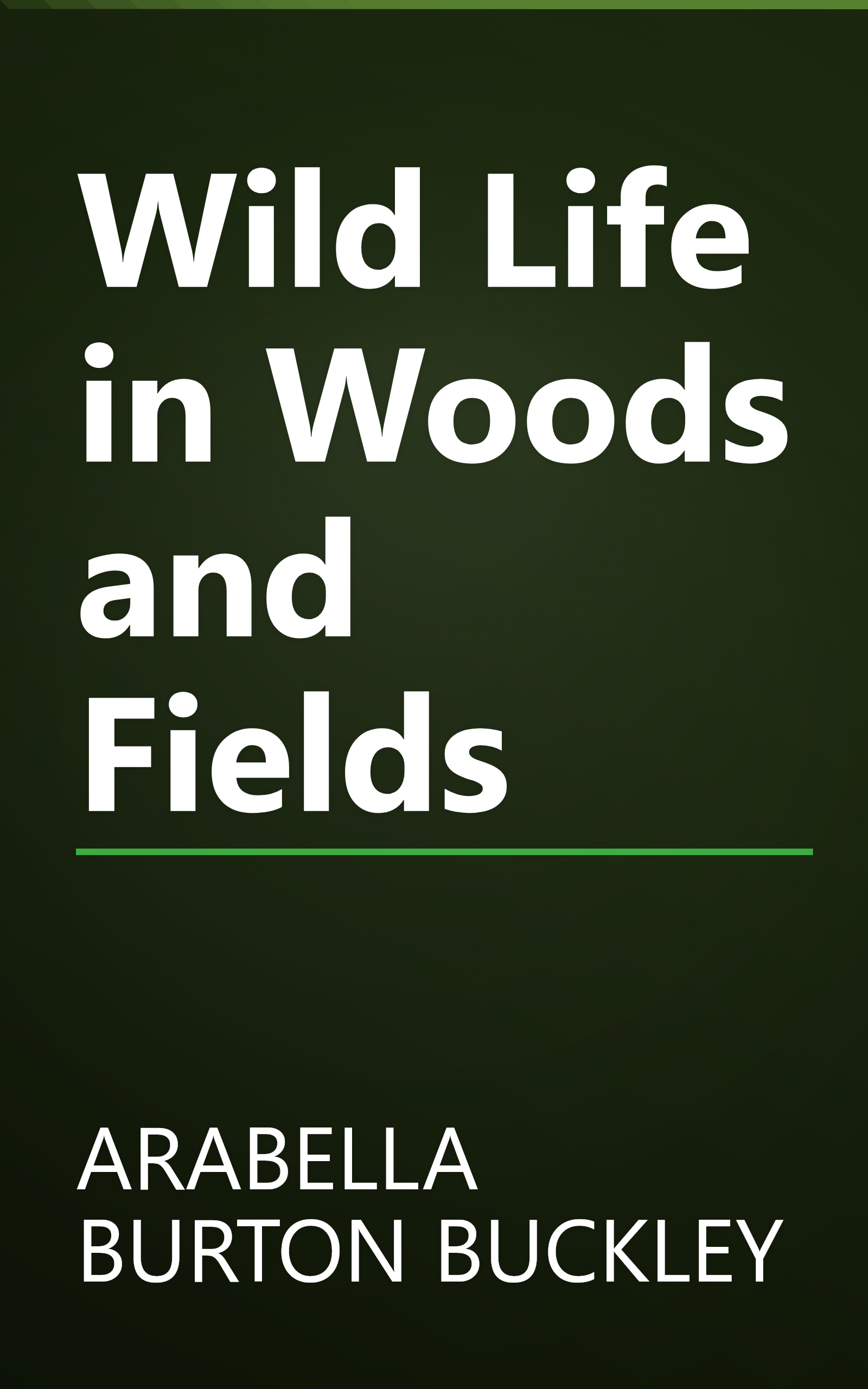 Wild Life in Woods and Fields book cover