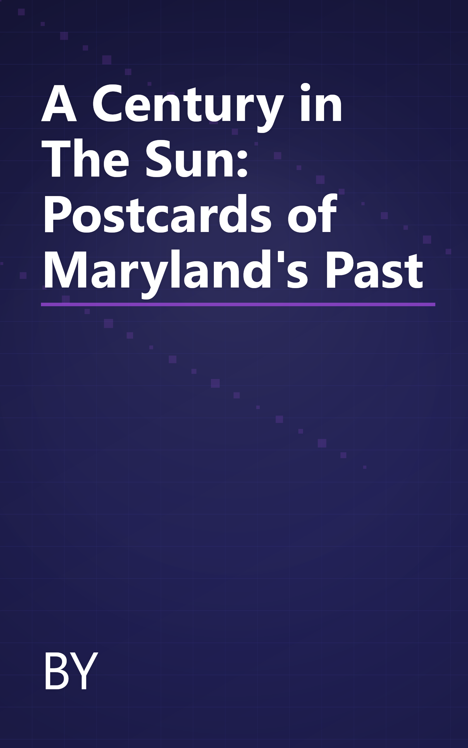A Century in The Sun: Postcards of Maryland's Past book cover