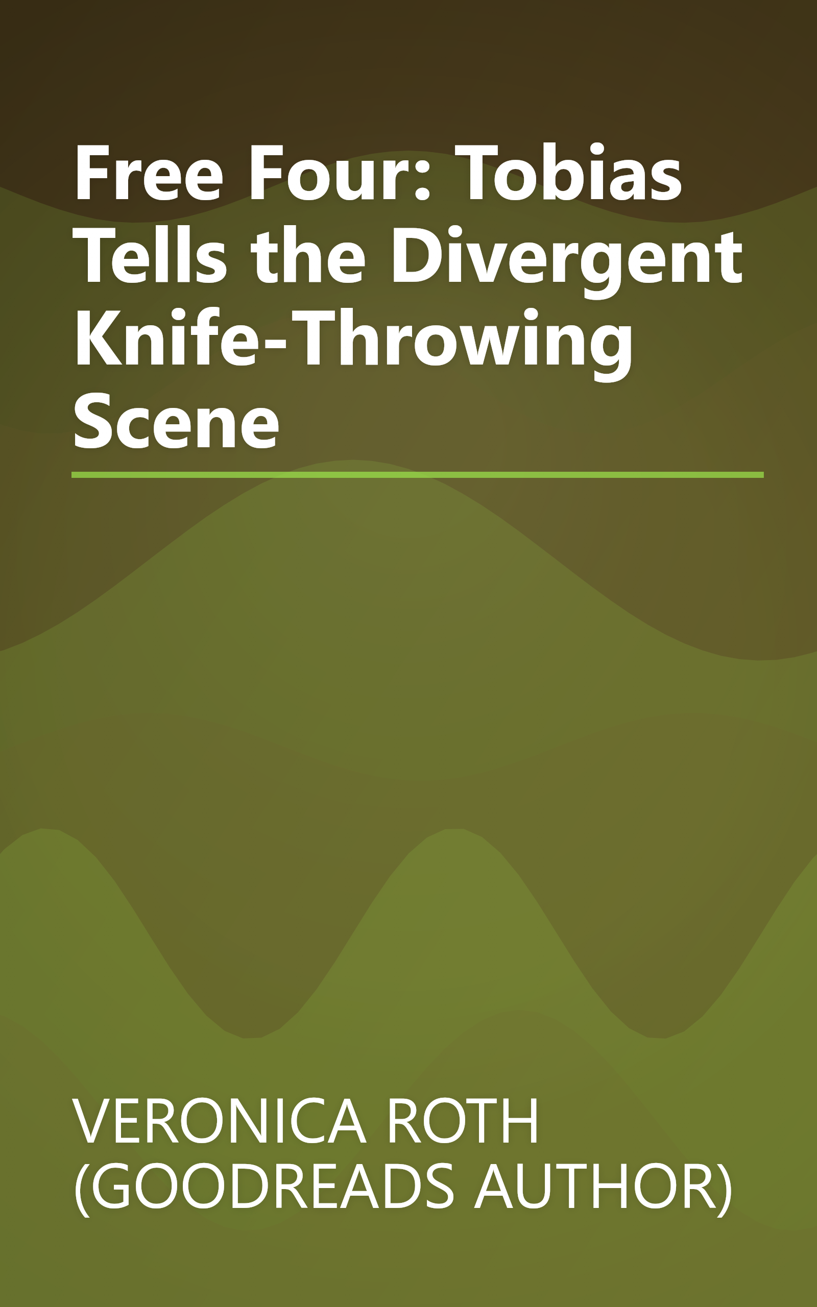 Free Four: Tobias Tells the Divergent Knife-Throwing Scene book cover