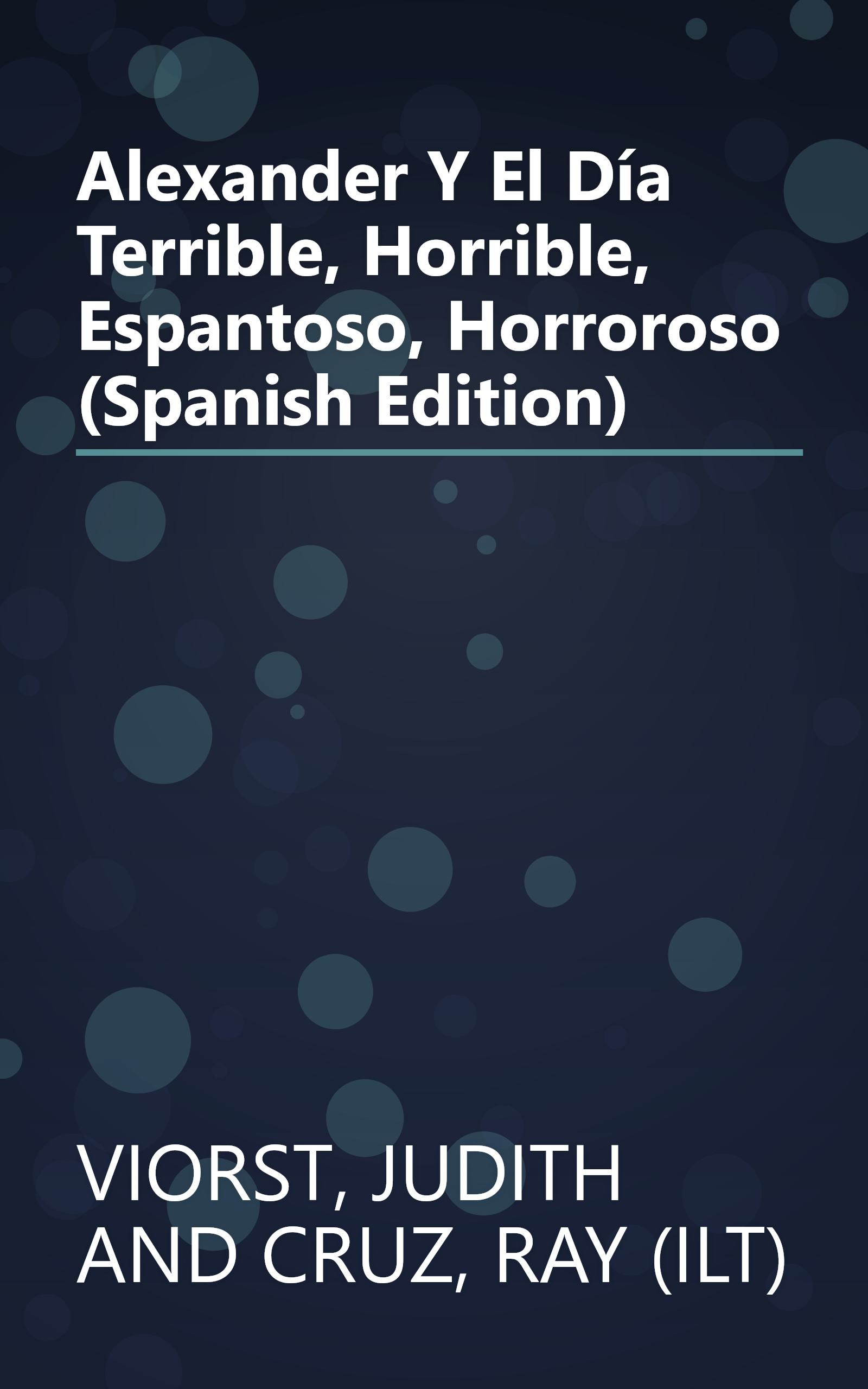 Alexander Y El Día Terrible, Horrible, Espantoso, Horroroso (Spanish Edition) book cover