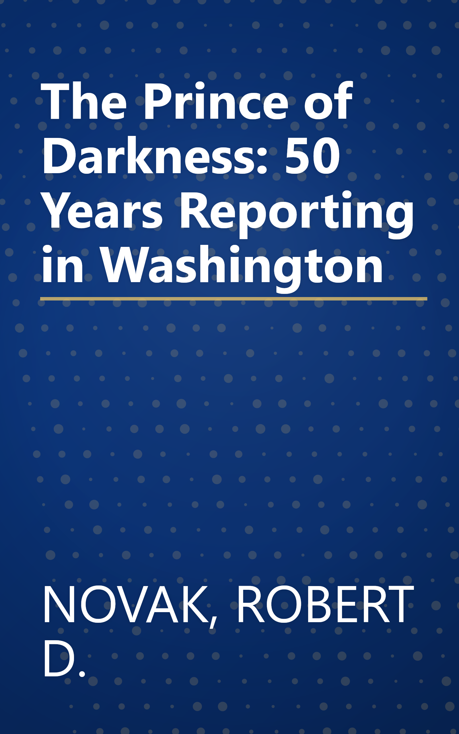 The Prince of Darkness: 50 Years Reporting in Washington book cover