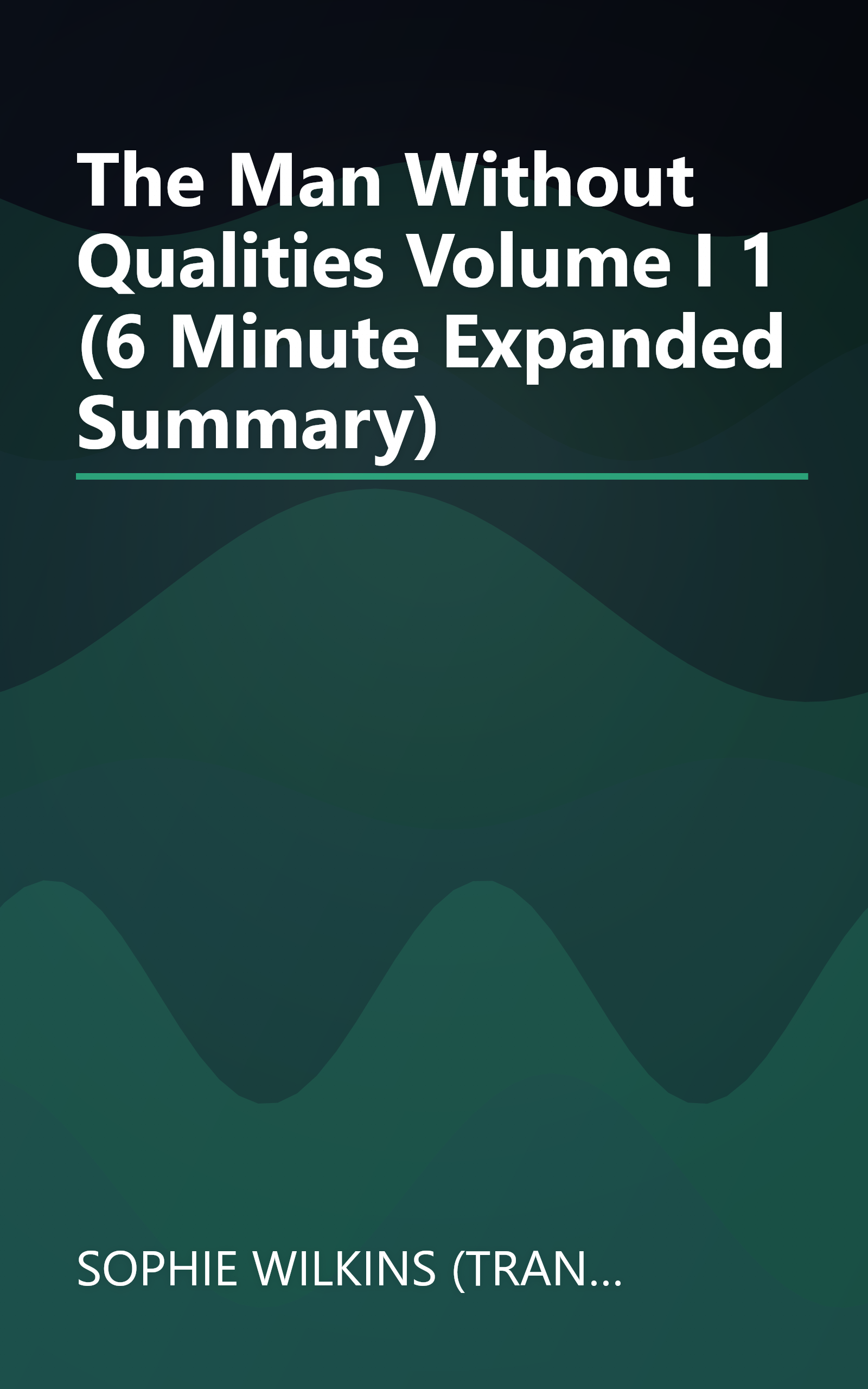 The Man Without Qualities  Volume I 1 (6 Minute   Expanded Summary) book cover