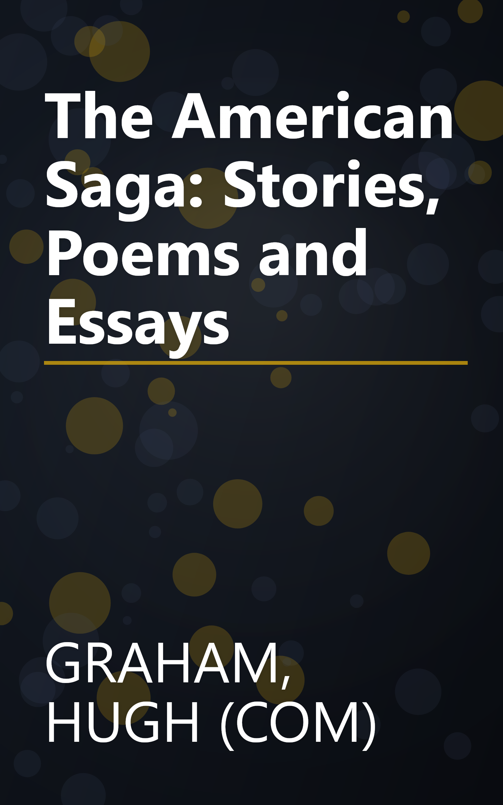 The American Saga: Stories, Poems and Essays book cover