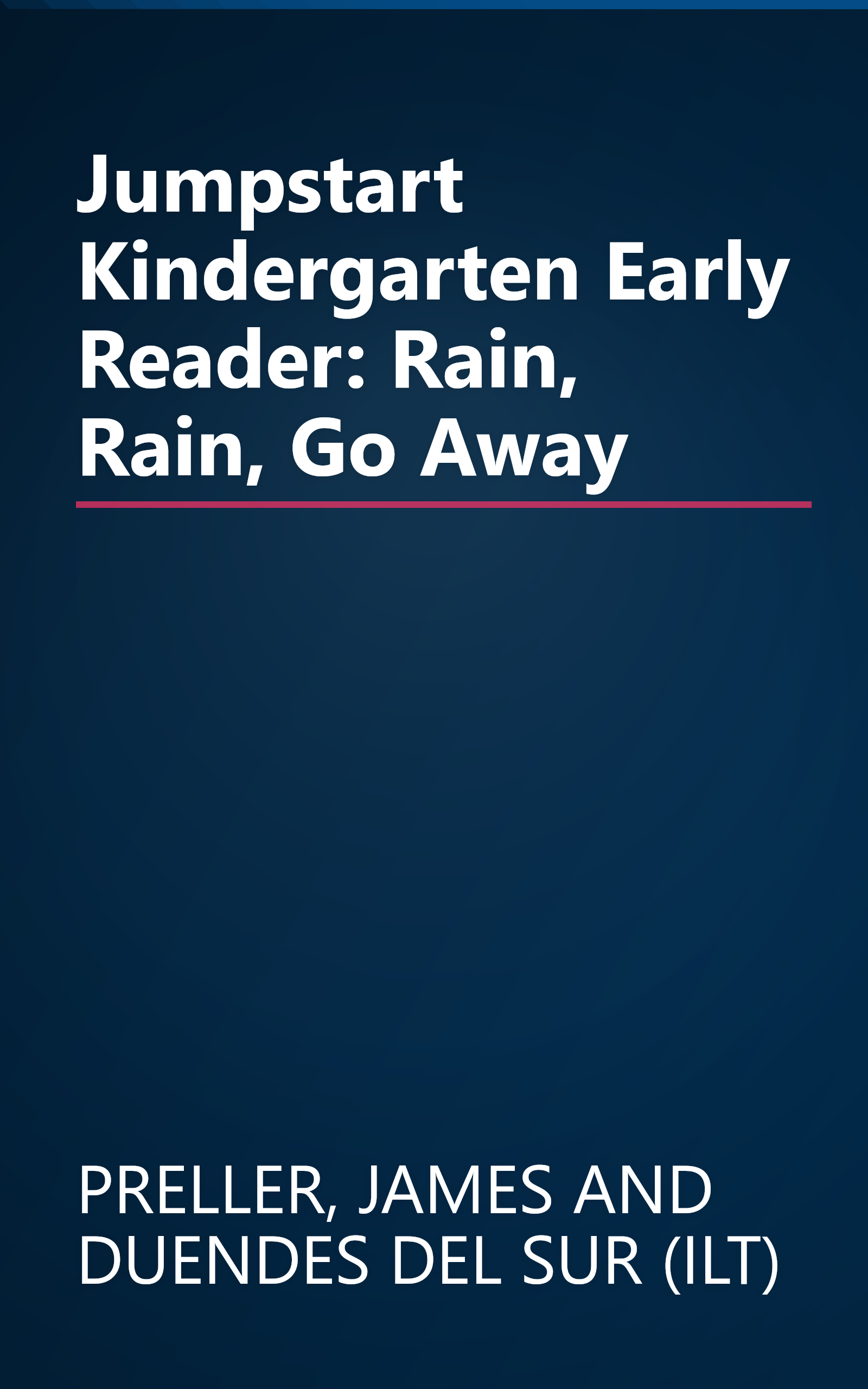 Jumpstart Kindergarten Early Reader: Rain, Rain, Go Away book cover