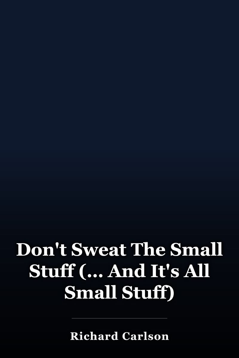 Don't Sweat The Small Stuff (… And It's All Small Stuff) book cover