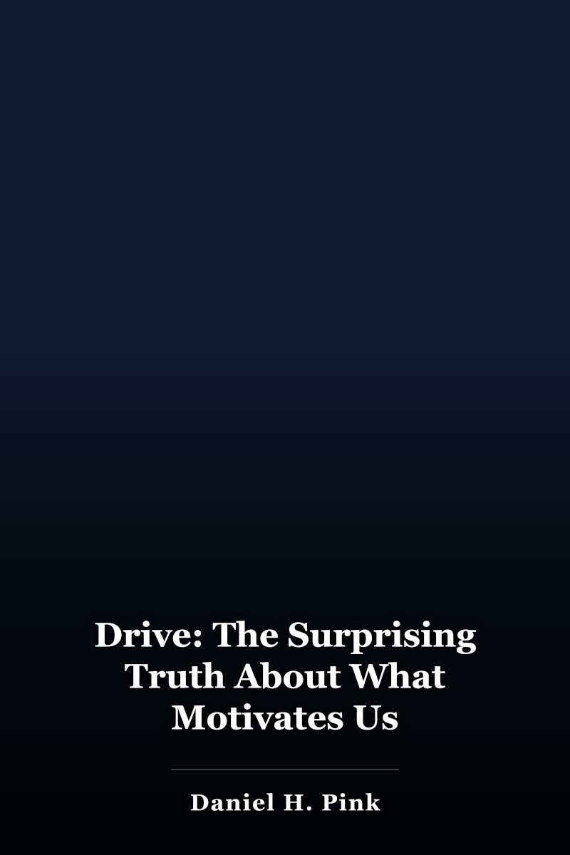 Drive: The Surprising Truth About What Motivates Us book cover