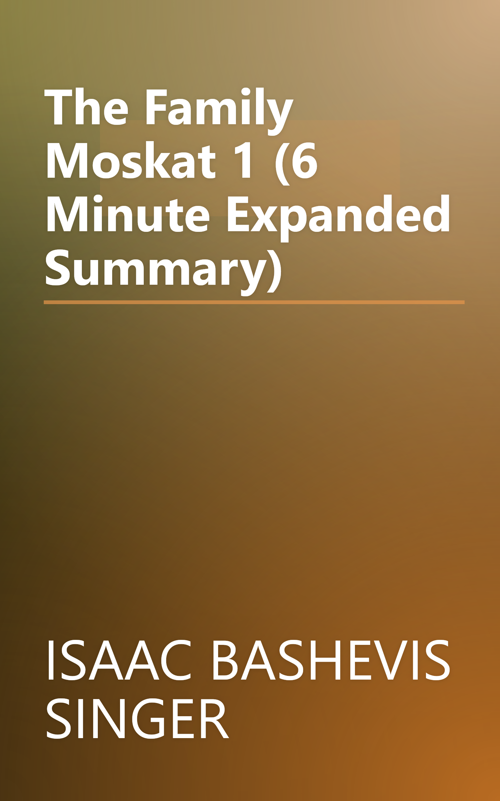 The Family Moskat 1 (6 Minute   Expanded Summary) book cover