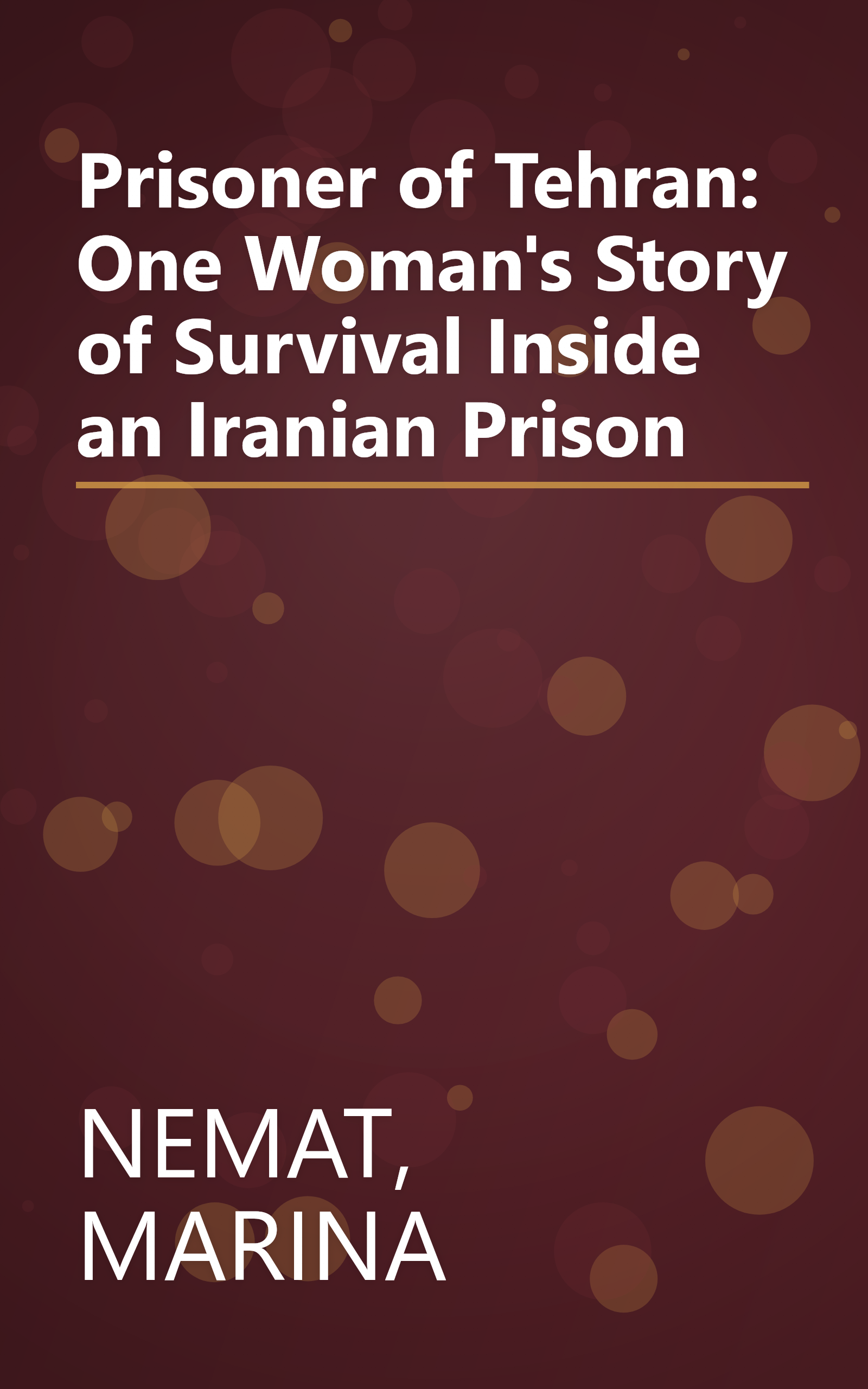 Prisoner of Tehran: One Woman's Story of Survival Inside an Iranian Prison book cover