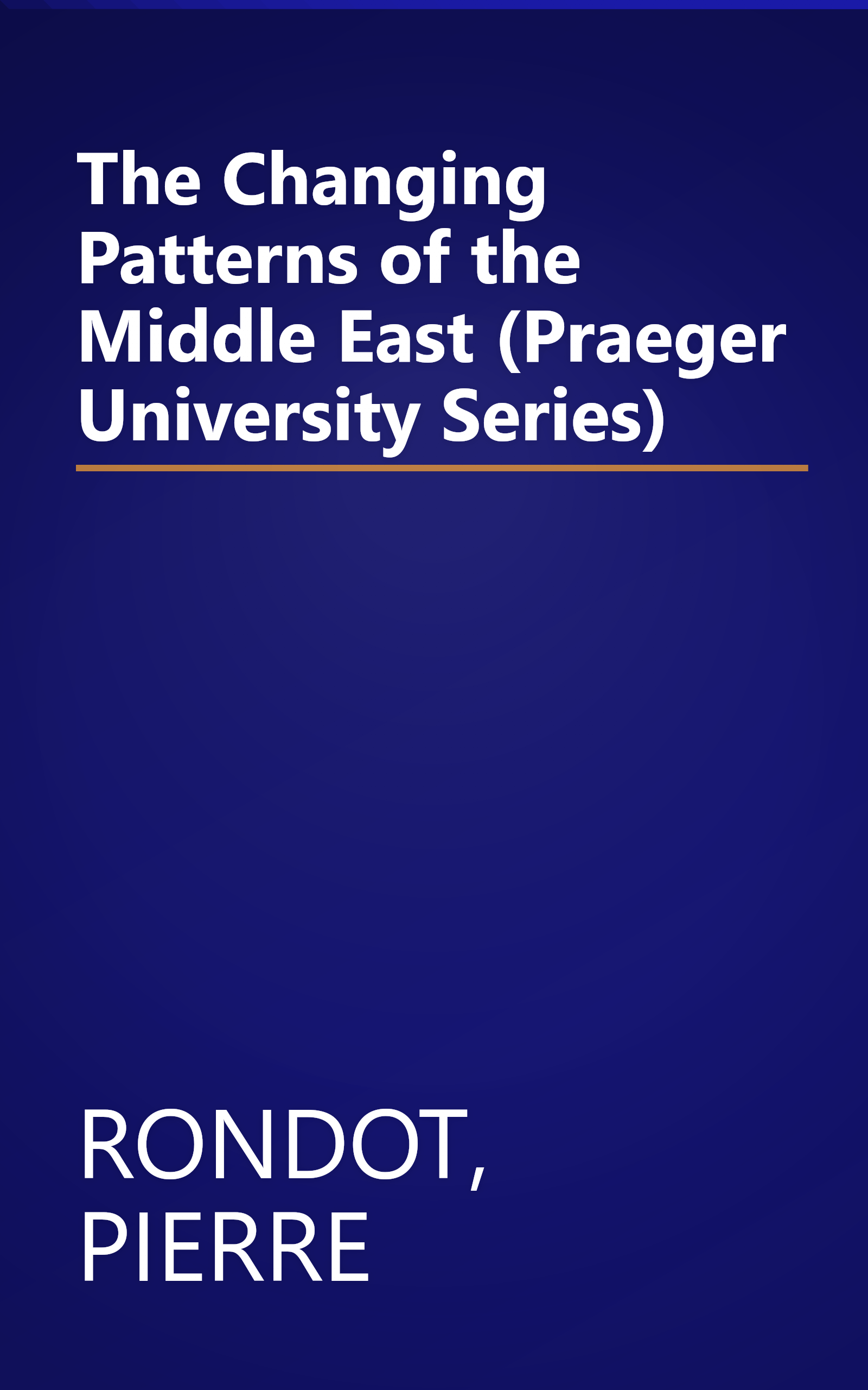 The Changing Patterns of the Middle East (Praeger University Series) book cover