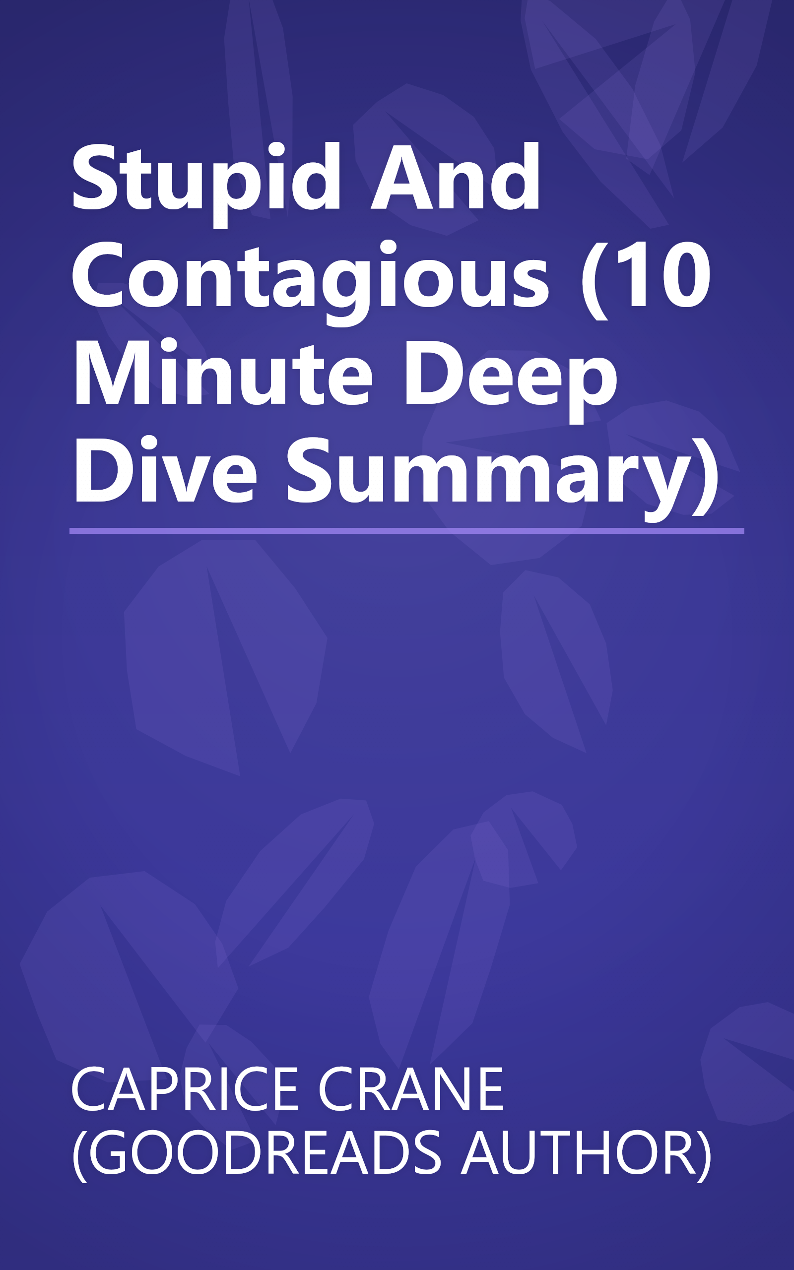 Stupid And Contagious (10 Minute   Deep Dive Summary) book cover