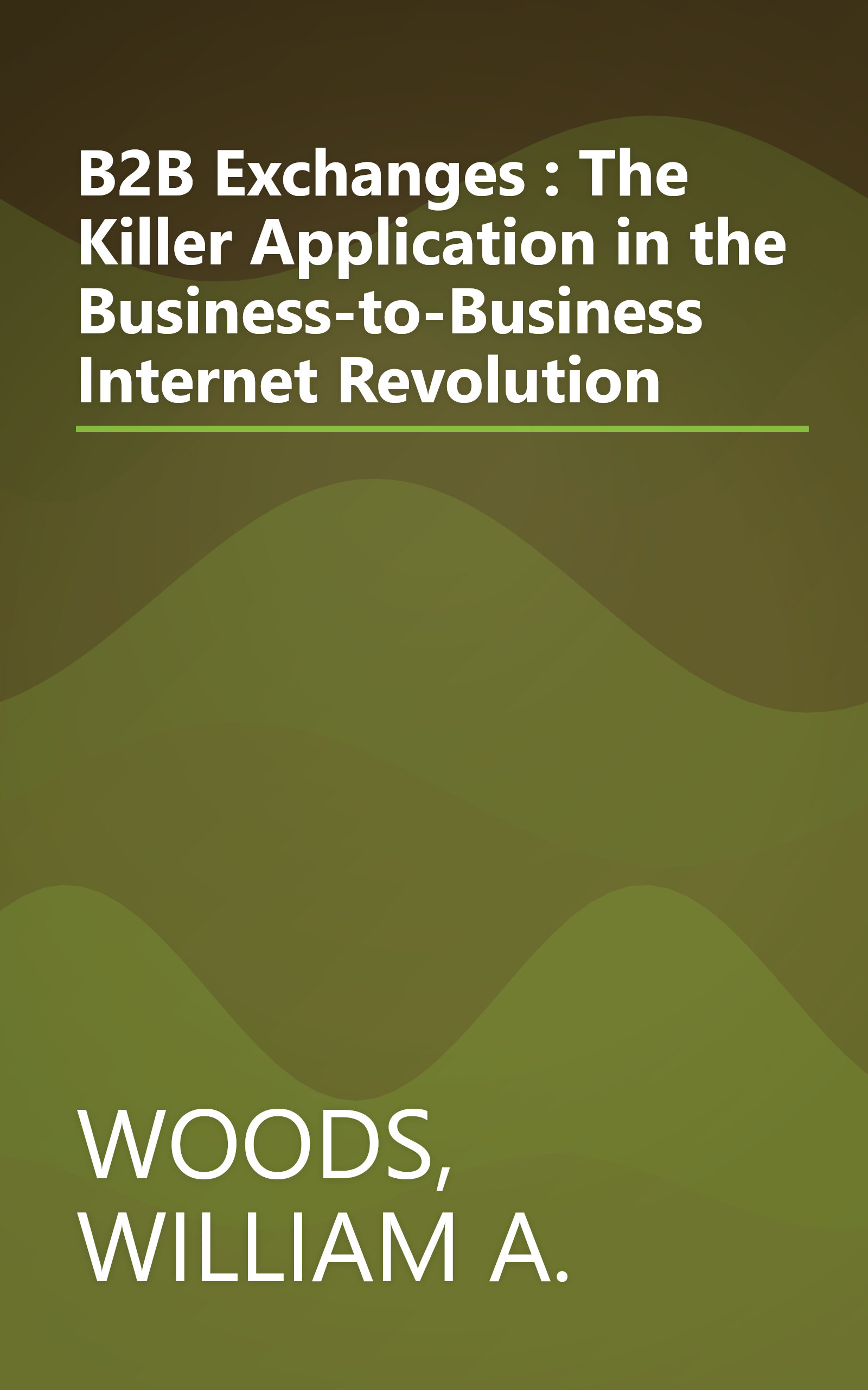 B2B Exchanges : The Killer Application in the Business-to-Business Internet Revolution book cover