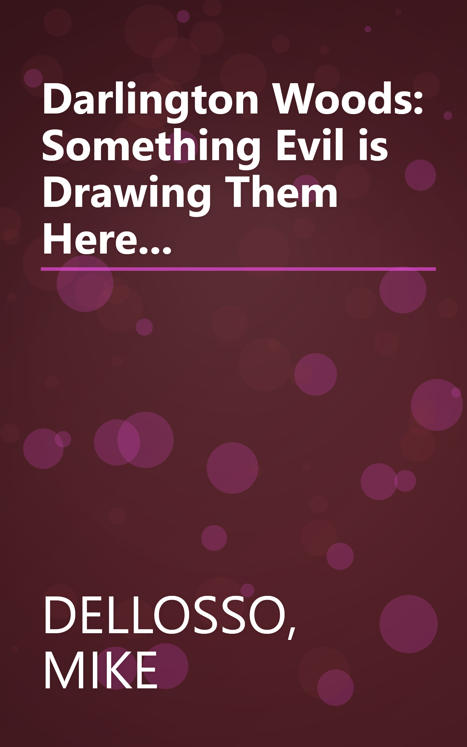 Darlington Woods: Something Evil is Drawing Them Here... book cover