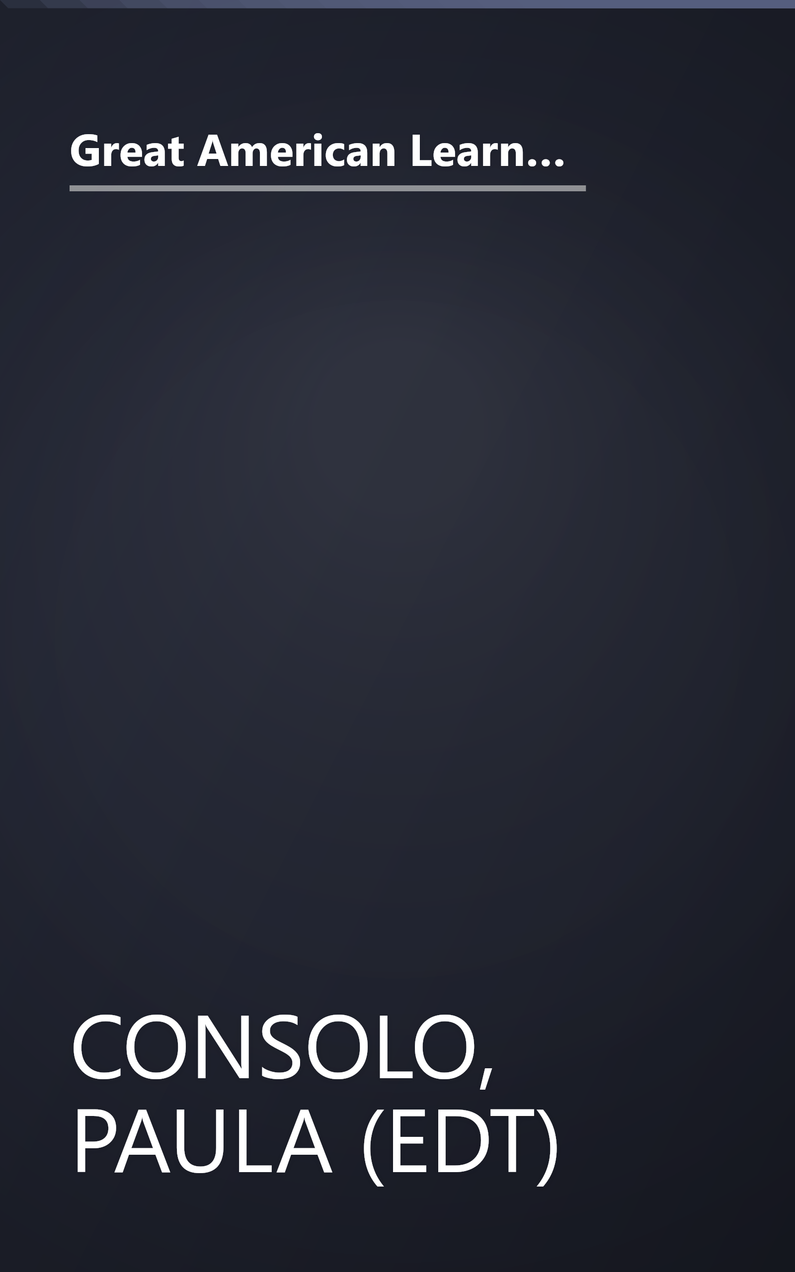 Great American Learning Vacations: Hundreds of Workshops, Camps and Tours That Will Satisfy Your Curiosity and Enri ch Your Life book cover