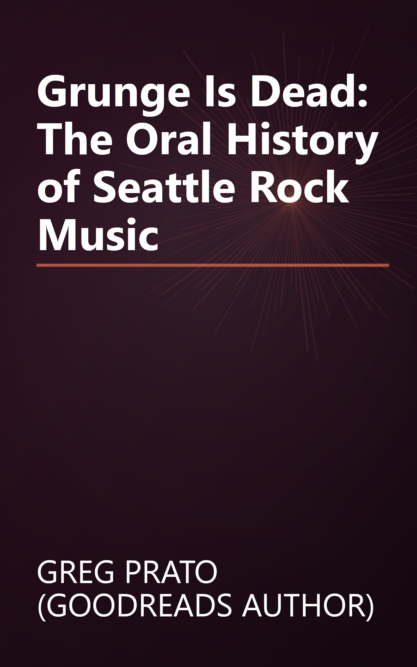 Grunge Is Dead: The Oral History of Seattle Rock Music book cover