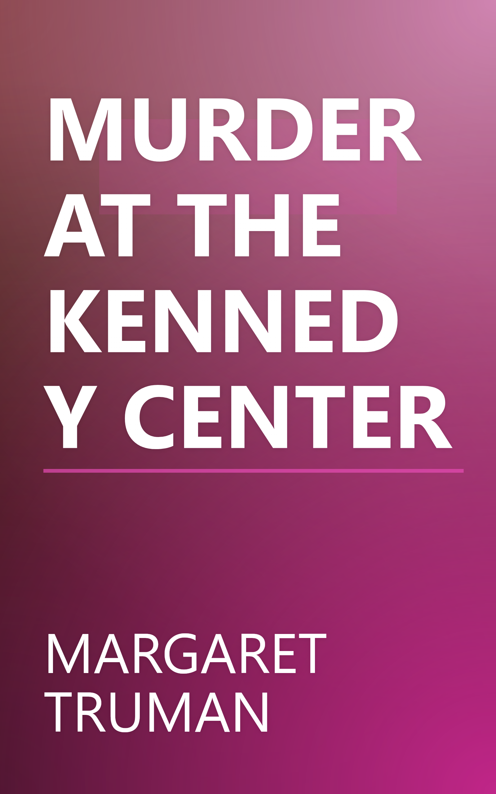 MURDER AT THE KENNEDY CENTER book cover