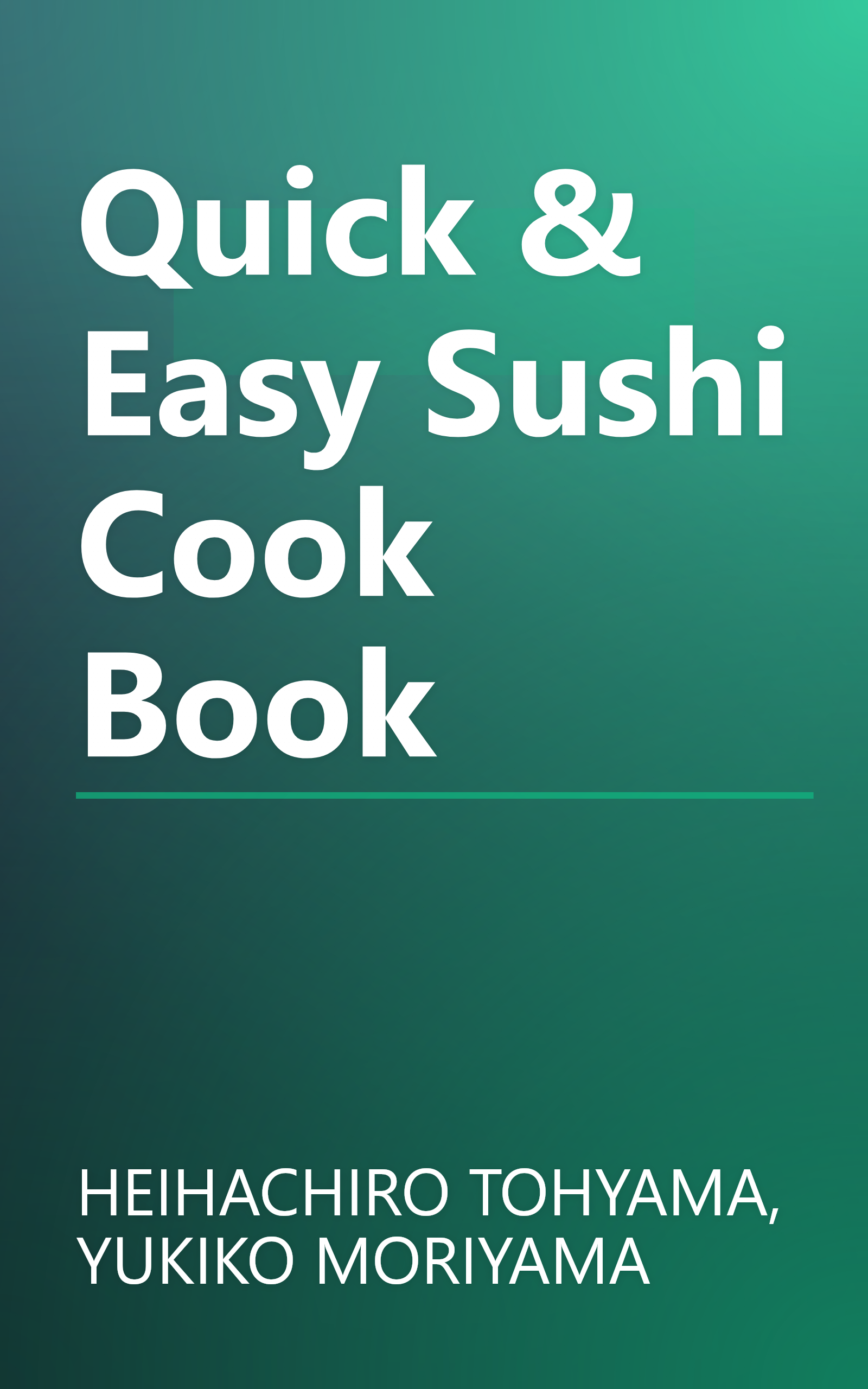 Quick & Easy Sushi Cook Book book cover