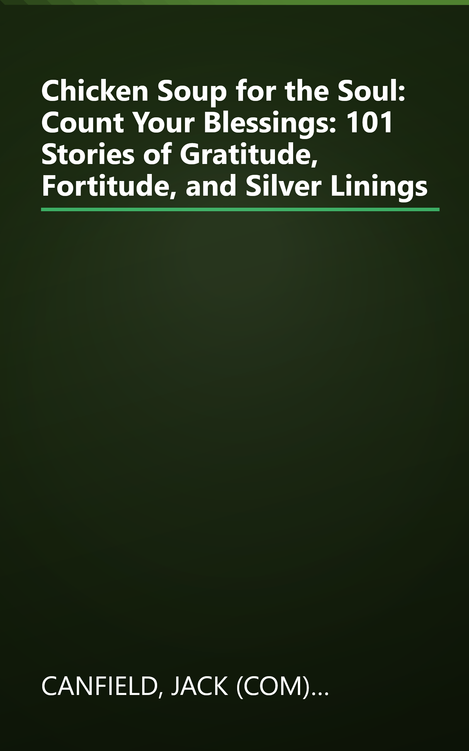 Chicken Soup for the Soul: Count Your Blessings: 101 Stories of Gratitude, Fortitude, and Silver Linings book cover