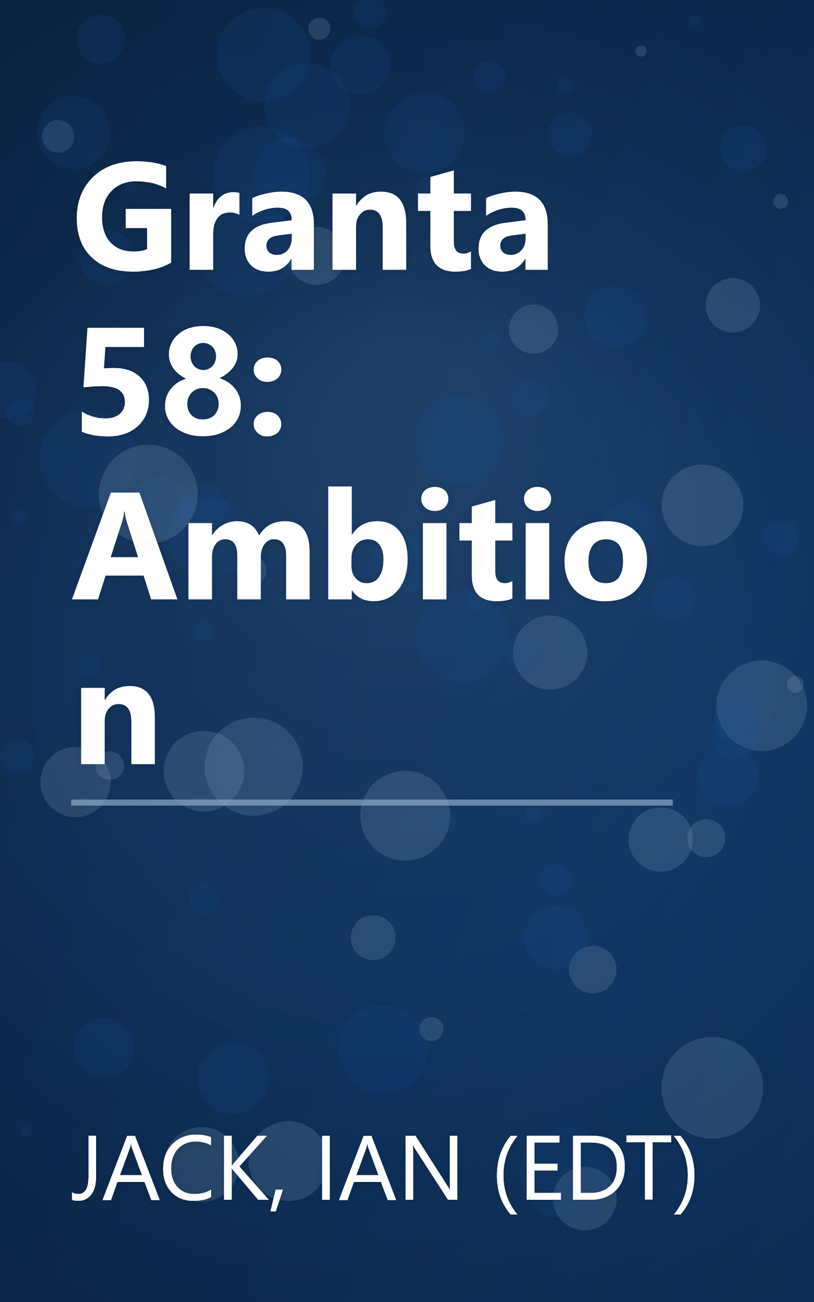 Granta 58: Ambition book cover
